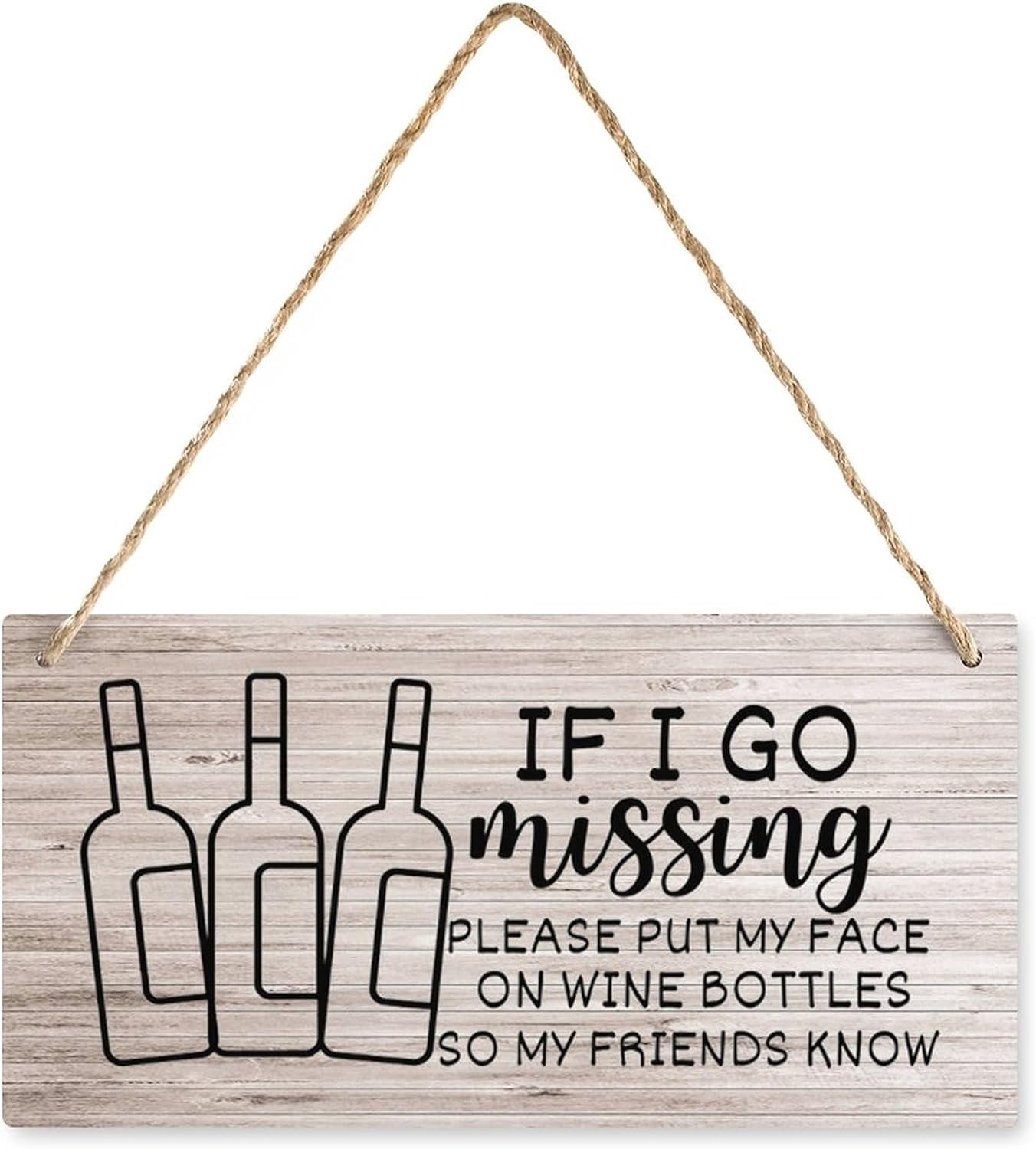 Novelty Hanging Wood Sign If I Go Missing Please Put My Face On Wine ...