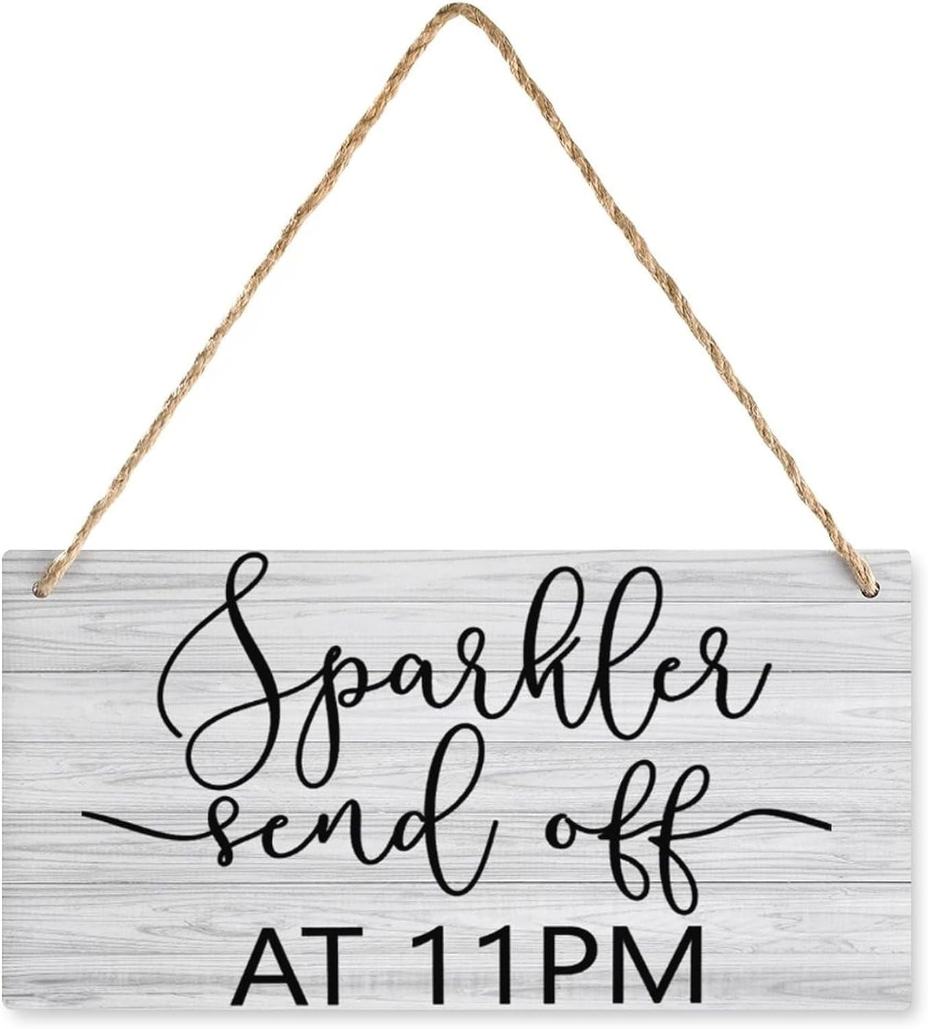 Novelty Hanging Wood Sign Sparkler Send Off At 11Pm Rustic Signs Living ...