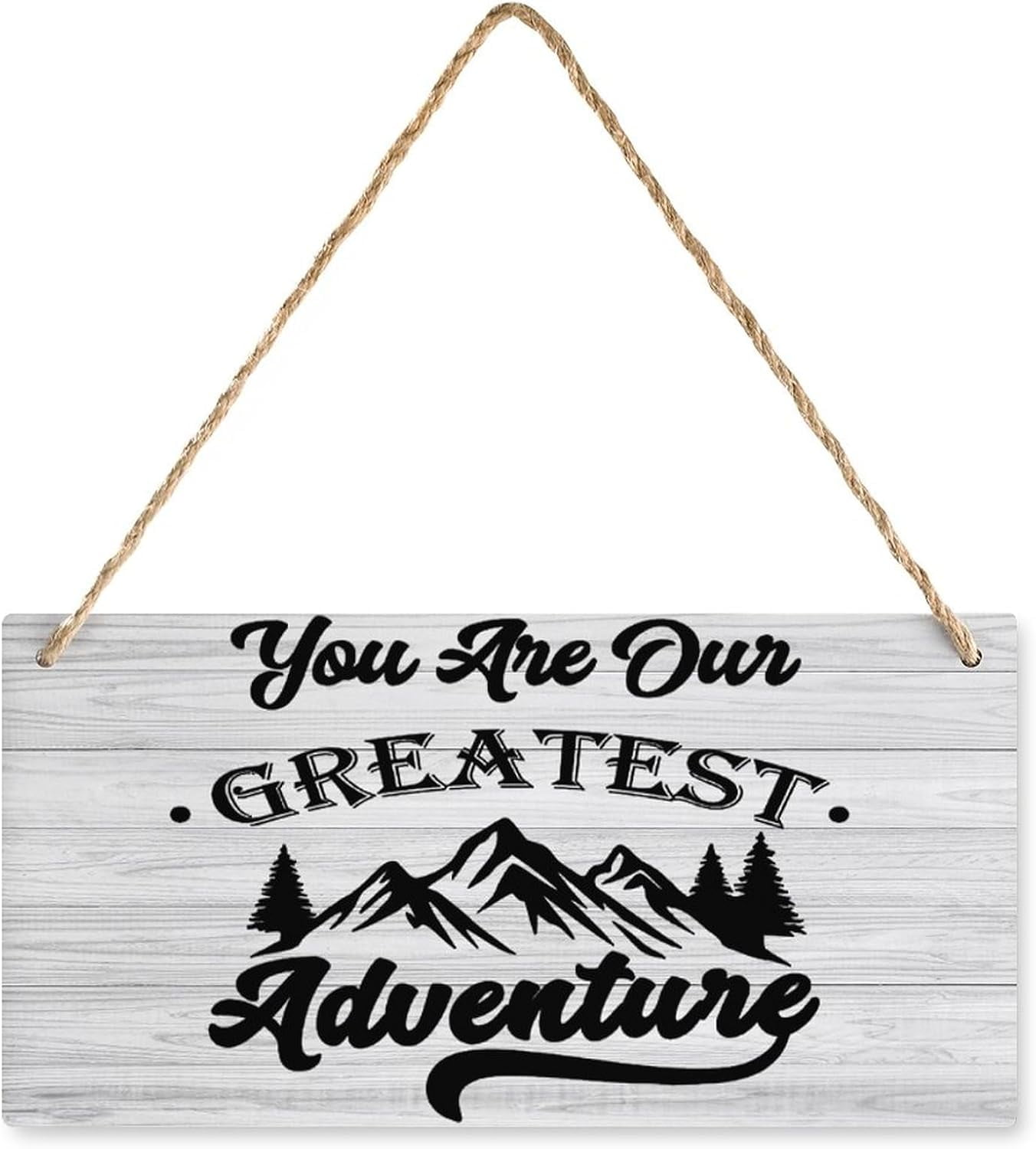 Novelty Hanging Wood Sign You Are Our Greatest Adventure Wood Signs ...