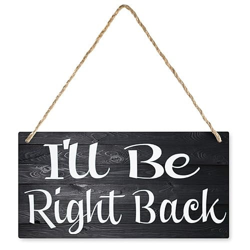 Novelty I'Ll Be Right Back Wood Office Sign Wall Decor Sign Wall Art ...