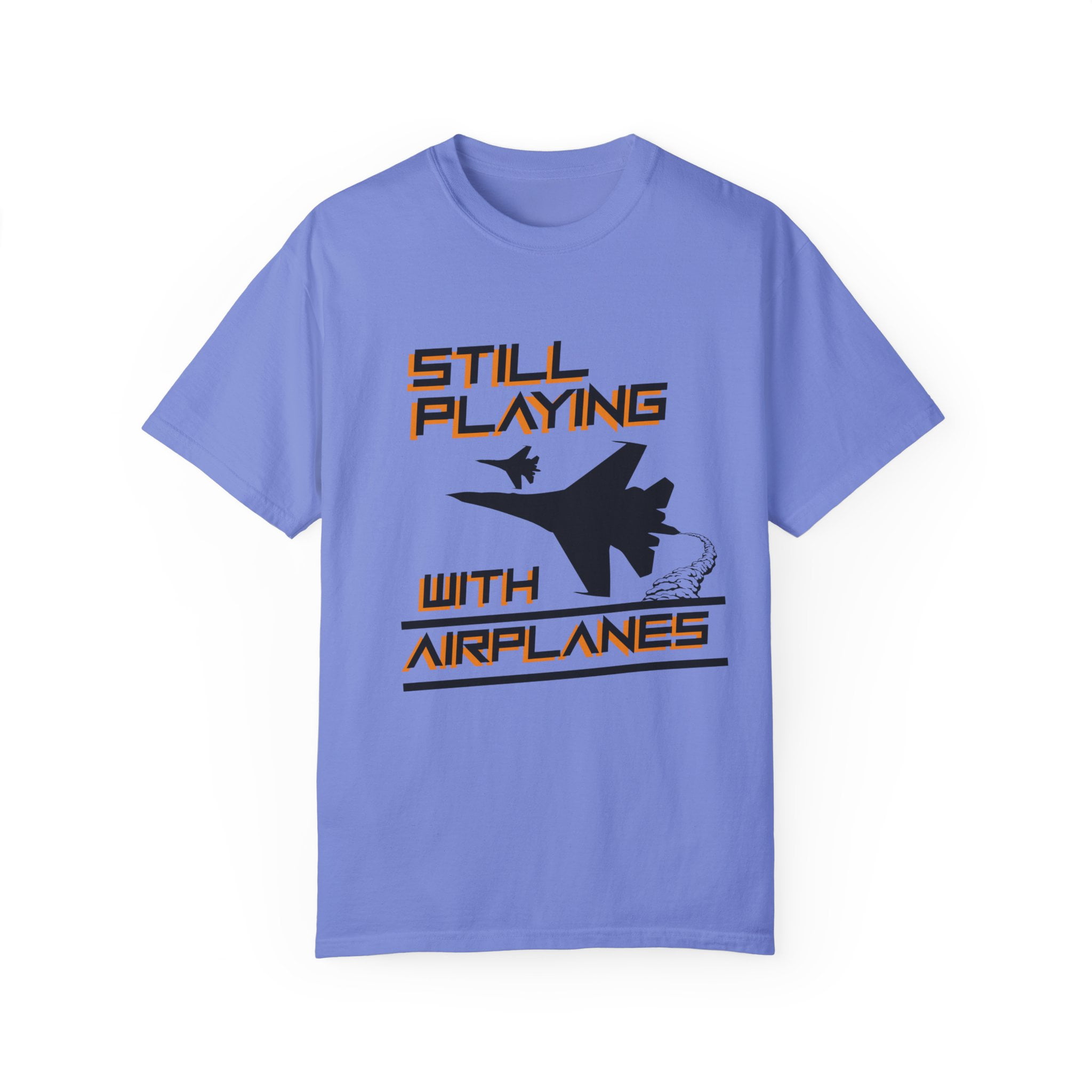 Novelty Military Aviation Aircraft Gift Still Playing With Airplanes Cool Airplane Men Women ...