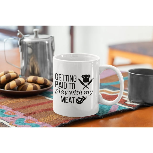Novelty Mug Cute Butcher Funny Coffee Mug - Getting Paid To Play With ...