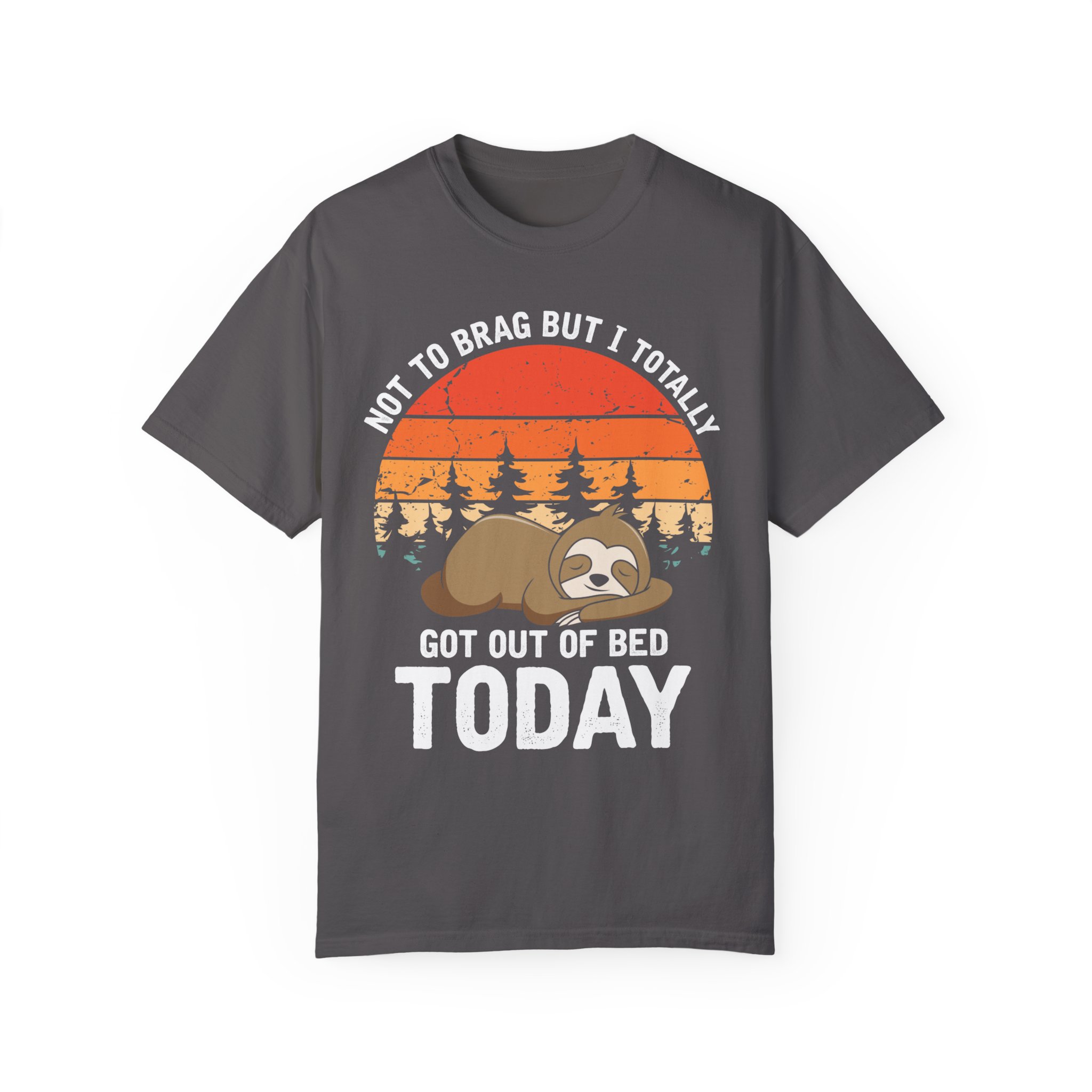 Novelty Not To Brag But Totally Out Of Bed Today Laziness Humorous ...