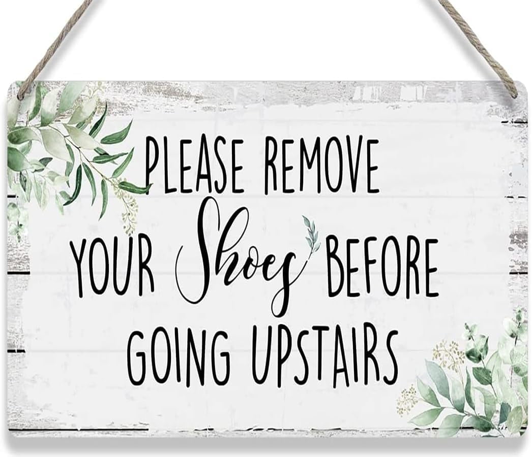 Novelty Please Remove Your Shoes Before Going Upstairs Quote Sayings ...