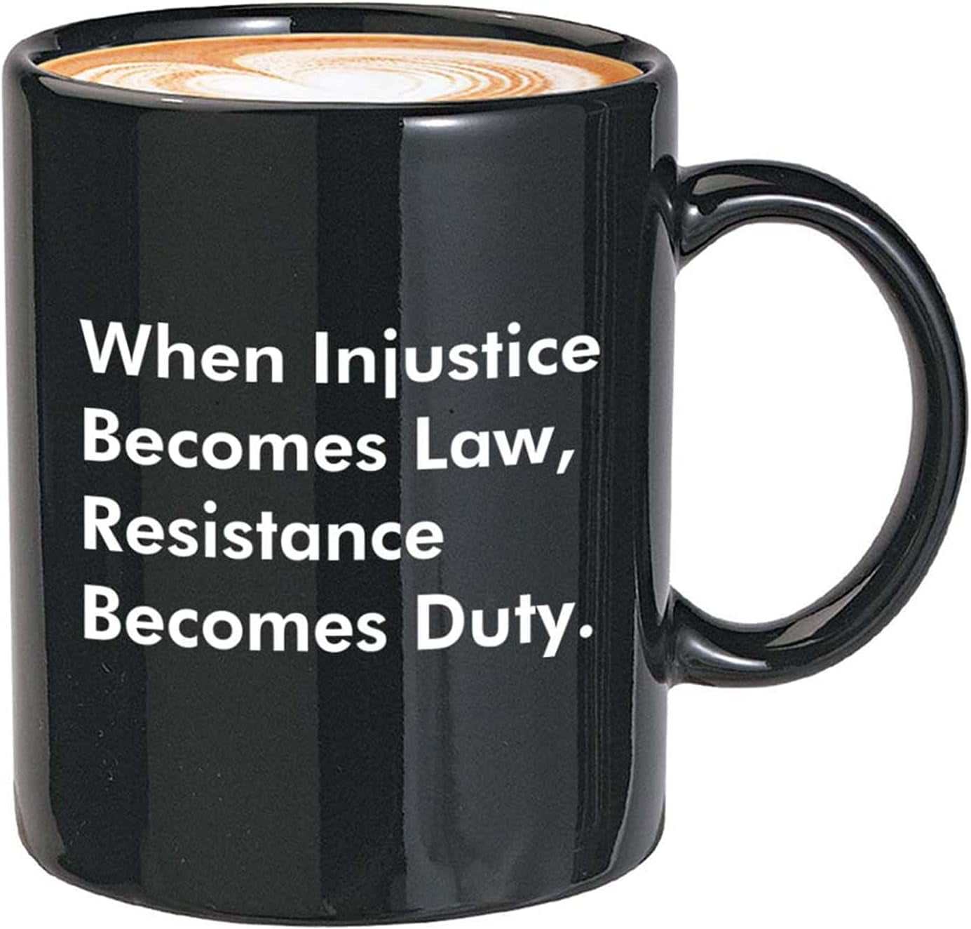 Novelty Political Coffee Mug - When Injustice Becomes Law - Political ...