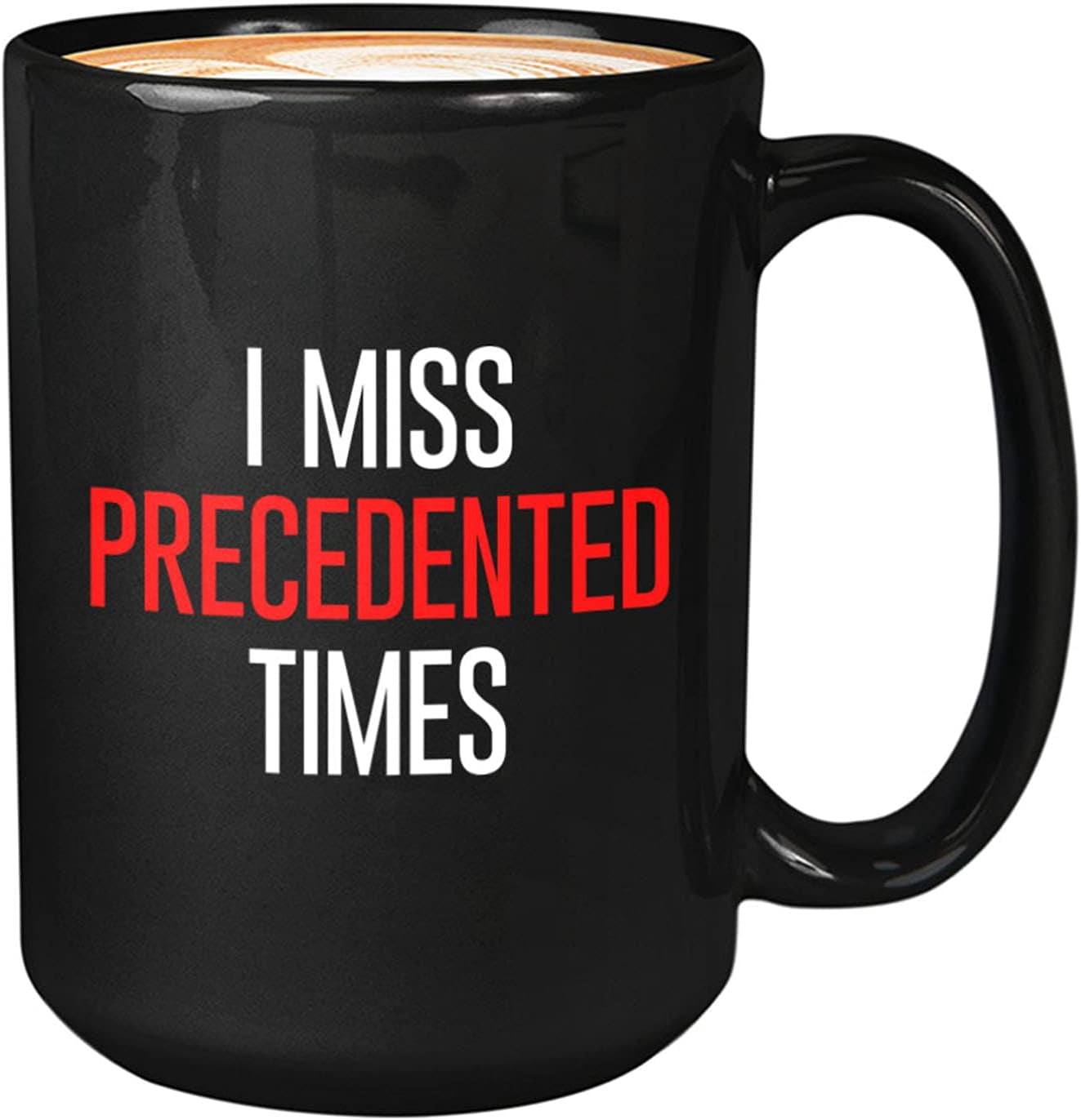 Novelty Public Health Coffee Mug - I Miss Precedented Time - Essential ...