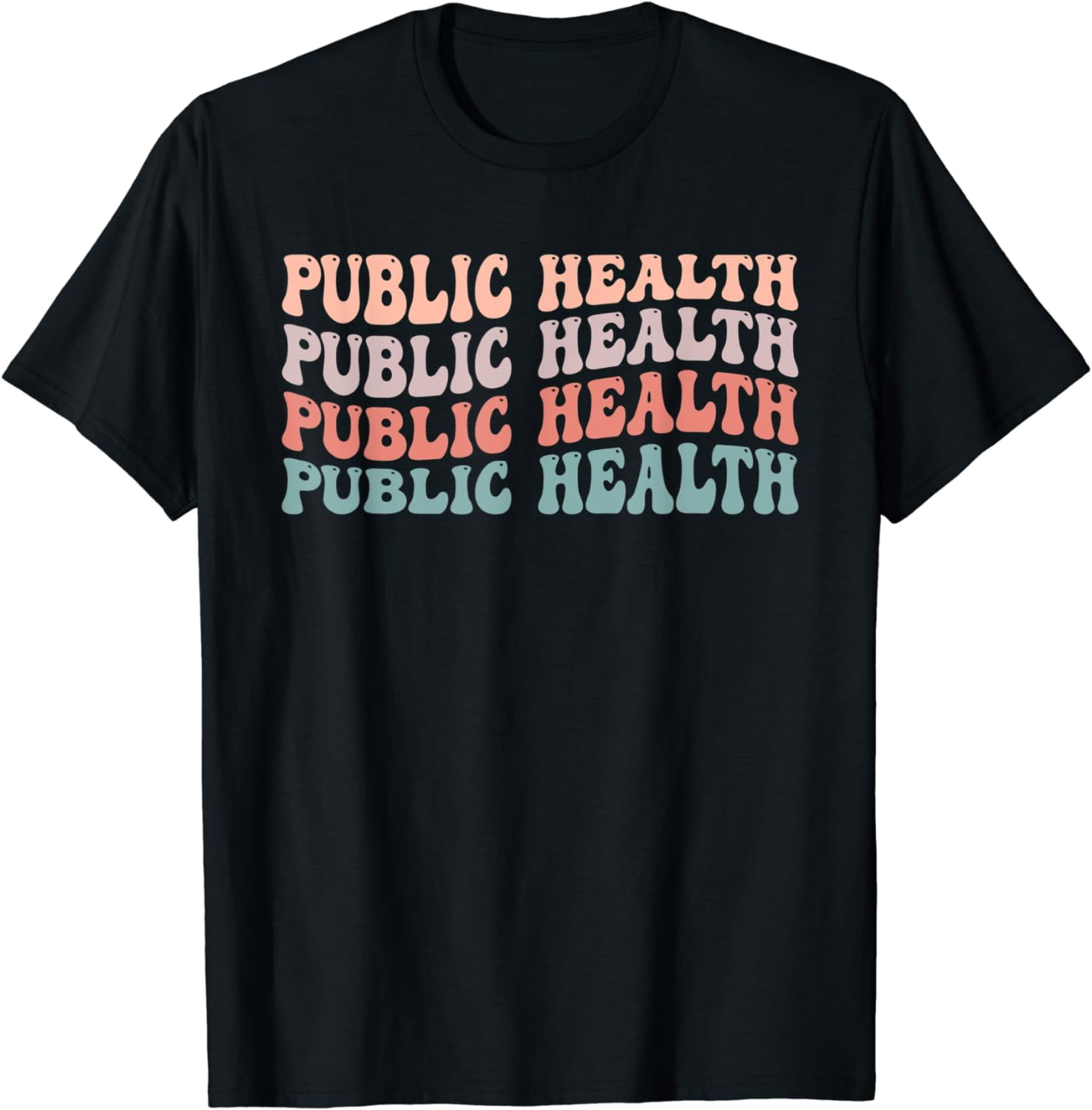 Novelty Public Health Life Appreciation Public Health Groovy T-Shirt ...