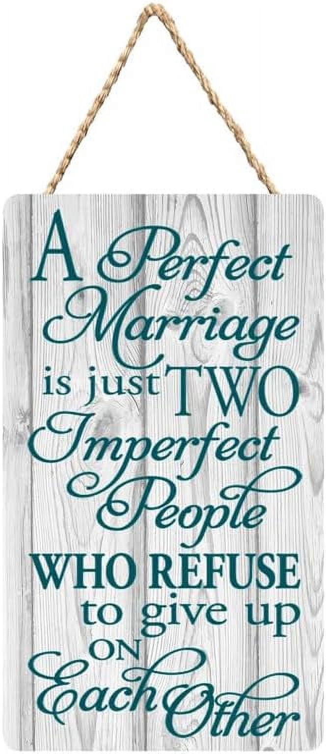 Novelty Wooden Plaque A Perfect Marriage Is Just Two Imperfect People ...