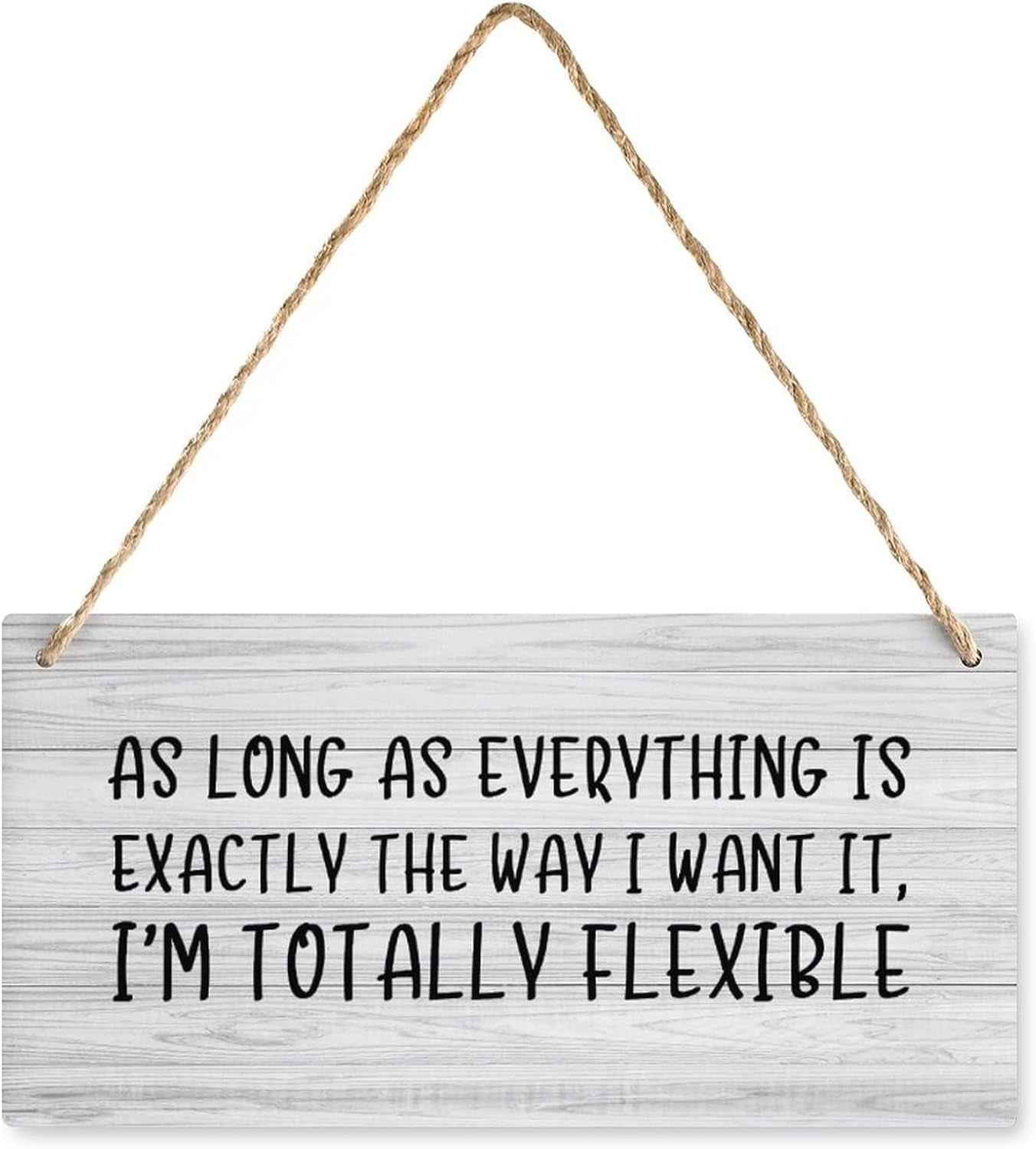 Novelty Wooden Plaque As Long As Everything Is Exactly The Way I Want ...