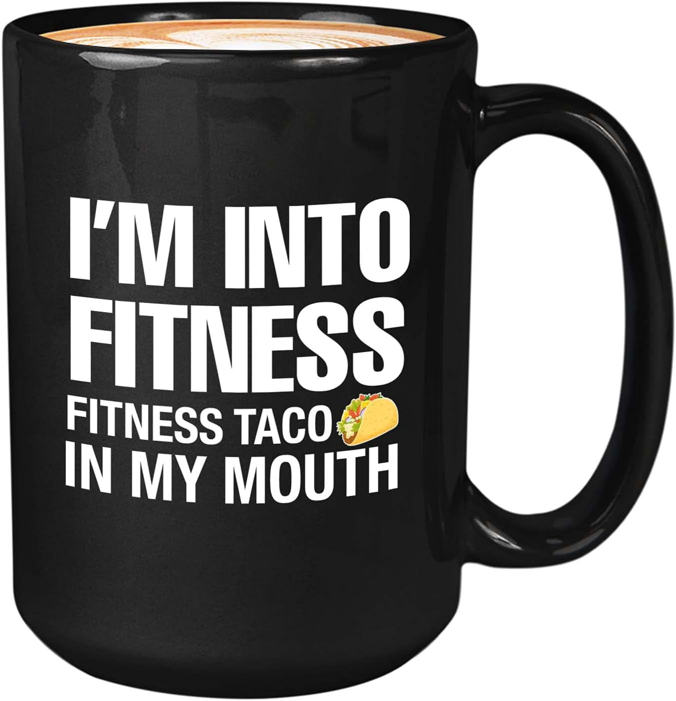 Novelty Workout Coffee Mug - I'm Into Fitness Taco In My Mouth - Sport ...