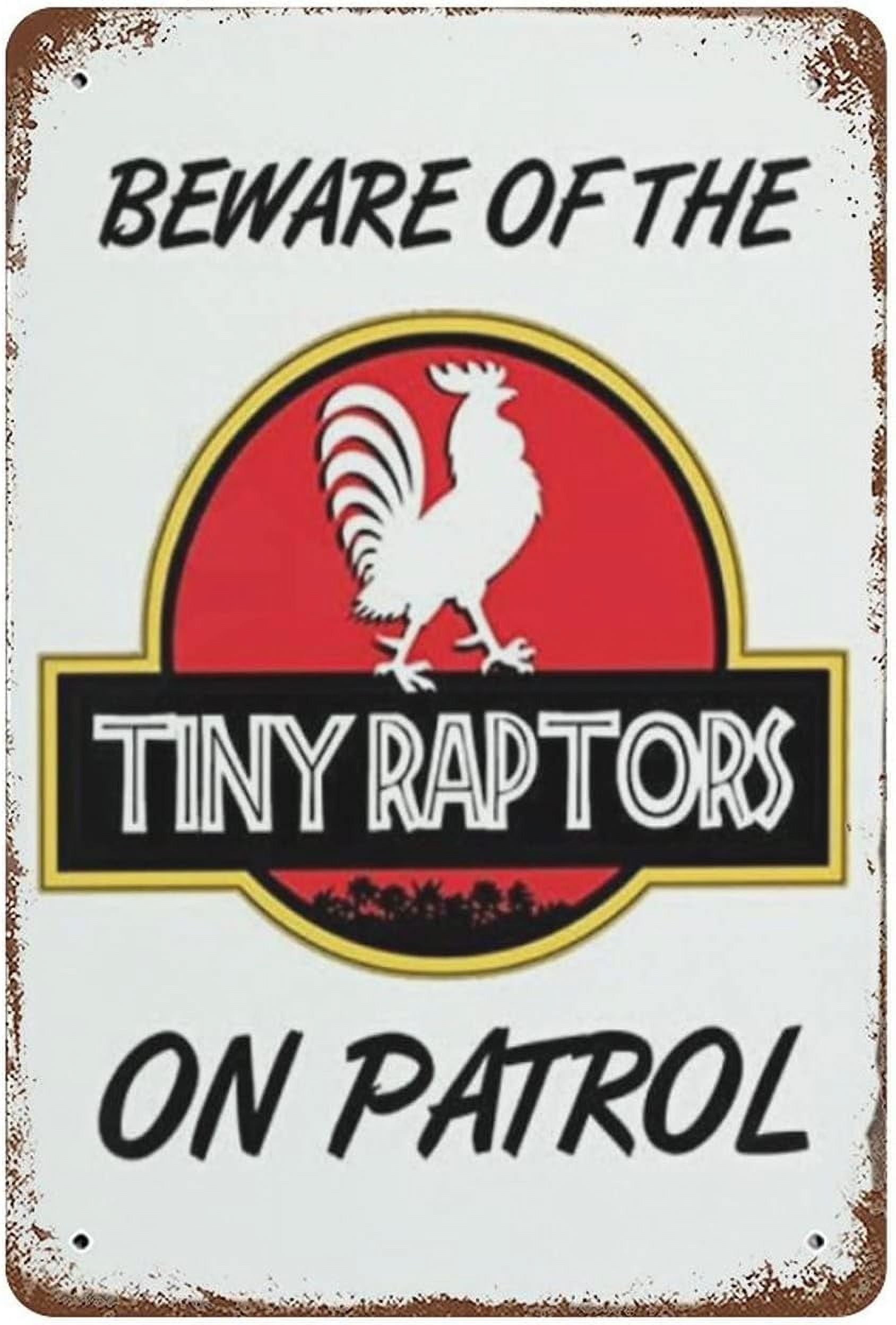 Novelty interest chicken coop sign beware of the tiny raptors on patrol ...