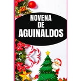 Novena de Aguinaldos: Embracing the Spirit of Navidad through Prayer ...