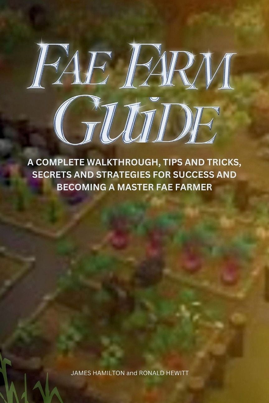Novice to Pro Gamer: Fae Farm Guide: A Complete Walkthrough, Tips And ...