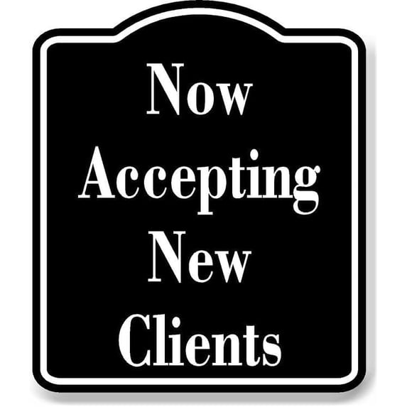 Now Accepting New Clients BLACK Aluminum Composite Sign, 20"24 ...