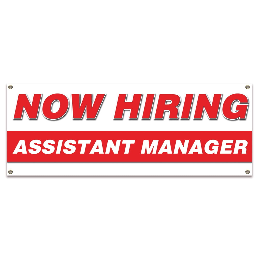 Now Hiring Assistant Manager| 48" X 120" Banner | Apply Inside ...