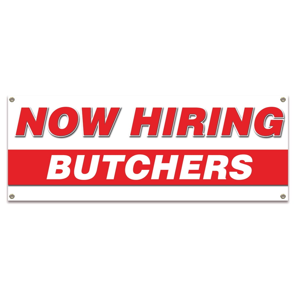 Now Hiring Butchers| 18" X 48" Banner | Apply Inside Employment Help ...