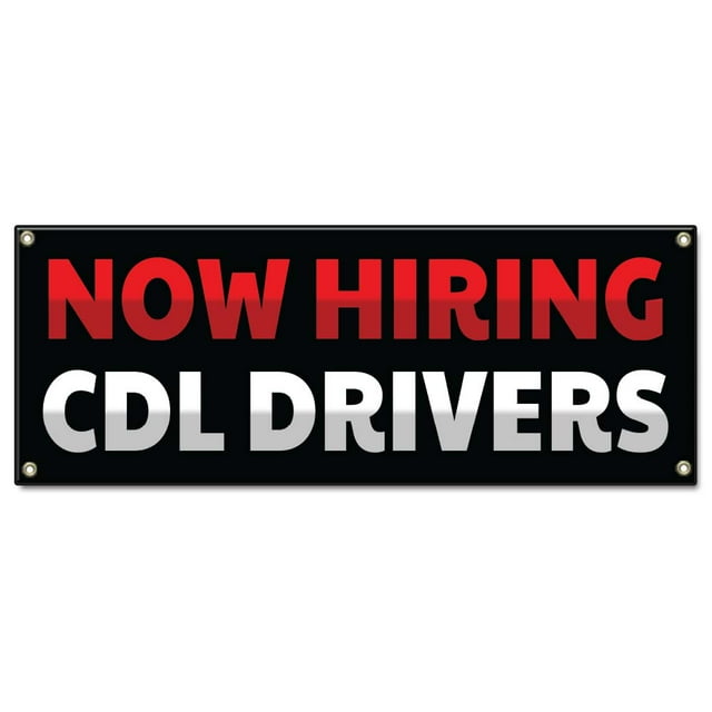 Now Hiring CDL Drivers | 36" X 96" Banner | Heavy Duty 13oz. Outdoor ...