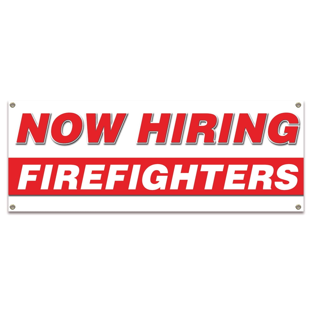 Now Hiring Firefighters| 24" X 72" Banner | Apply Inside Employment ...