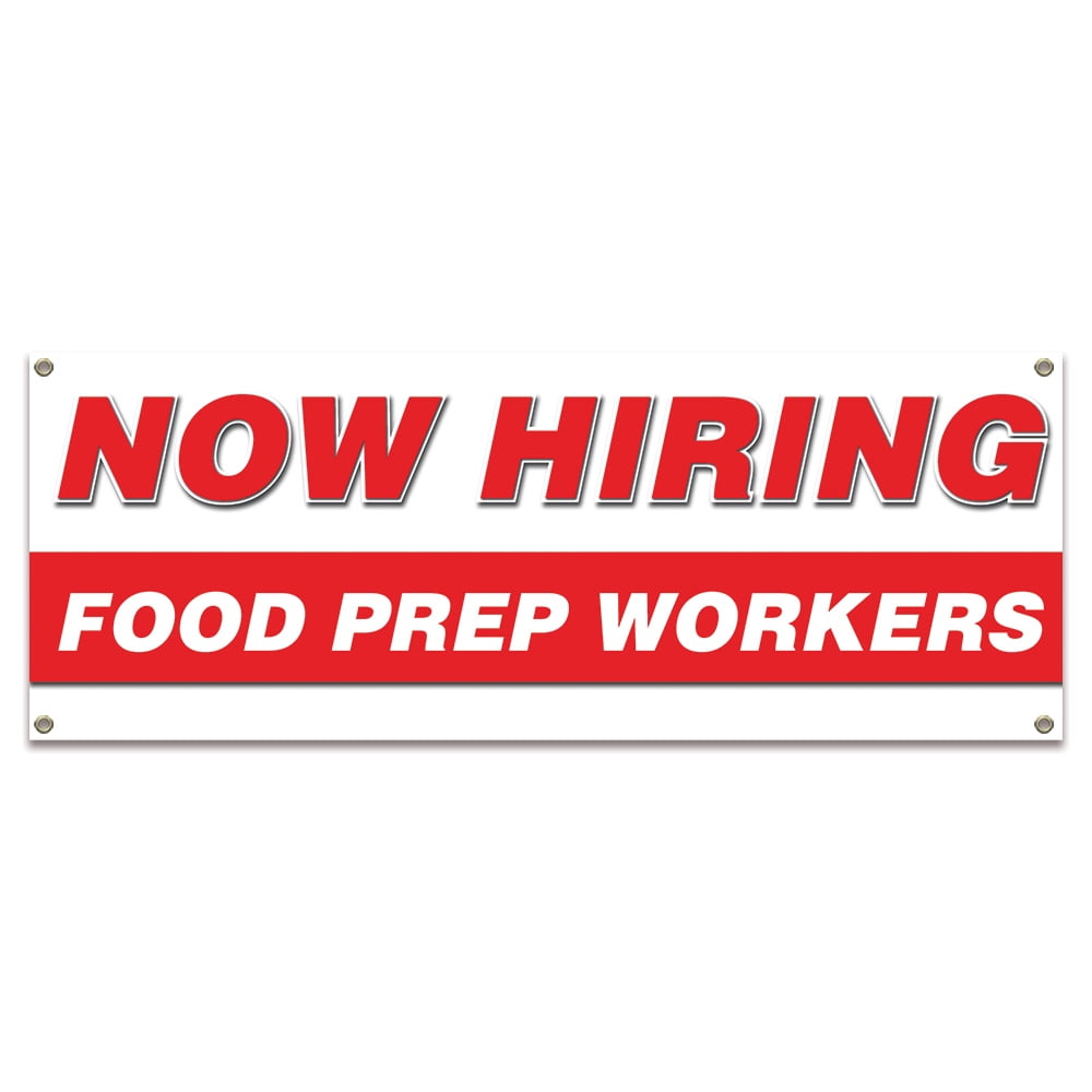 Now Hiring Food Prep Workers| 18" X 48" Banner | Apply Inside ...