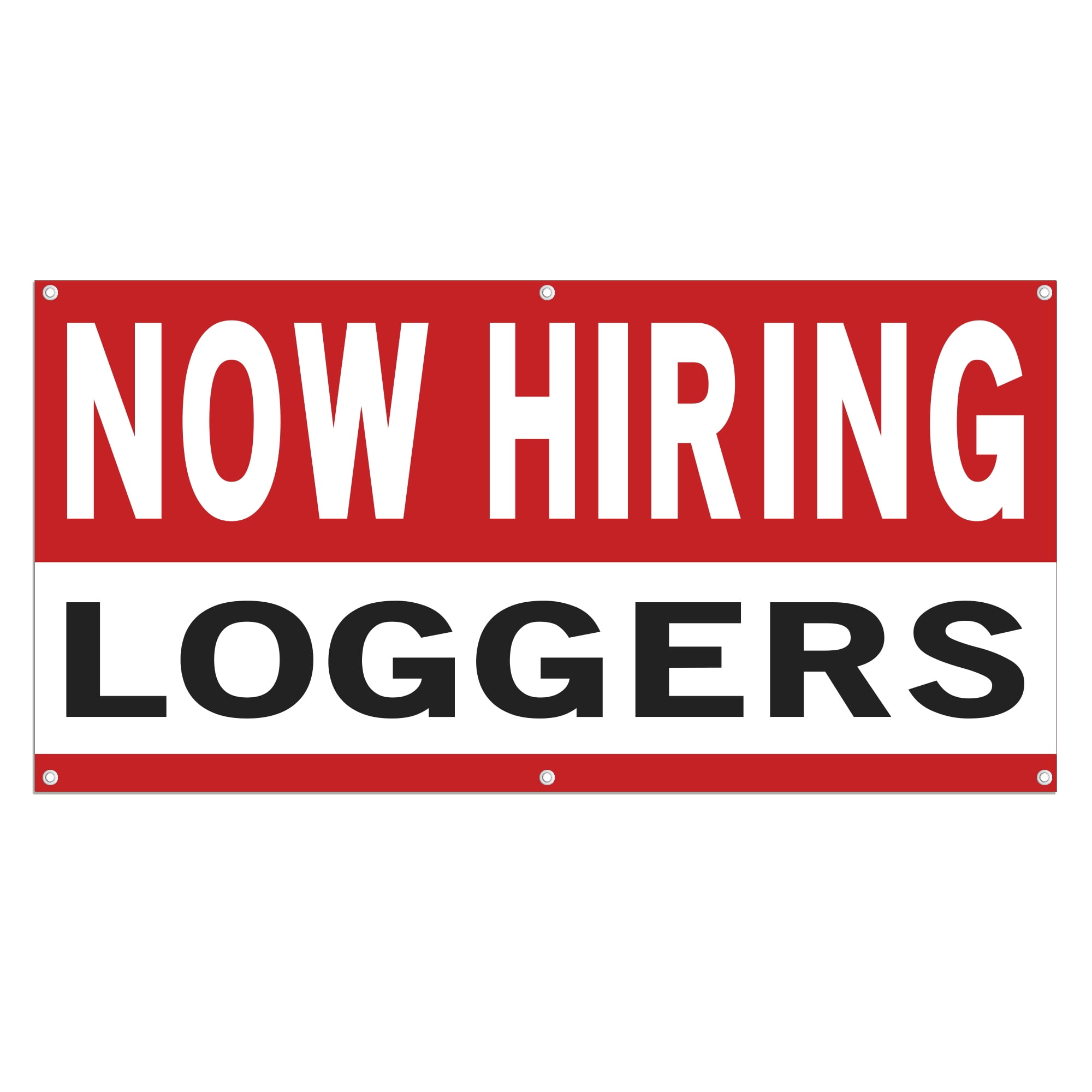 Now Hiring Loggers 13 oz Heavy Duty Vinyl Banner Logger Jobs Available Logging Workers Help ...