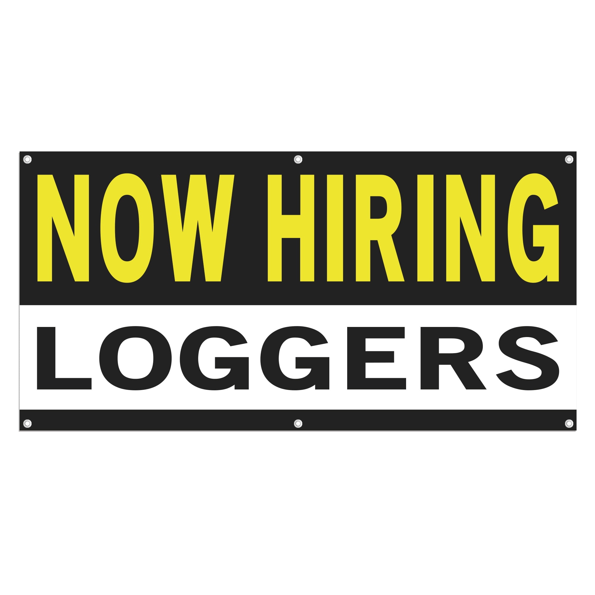 Now Hiring Loggers 13 oz Heavy Duty Vinyl Banner Logger Jobs Available ...