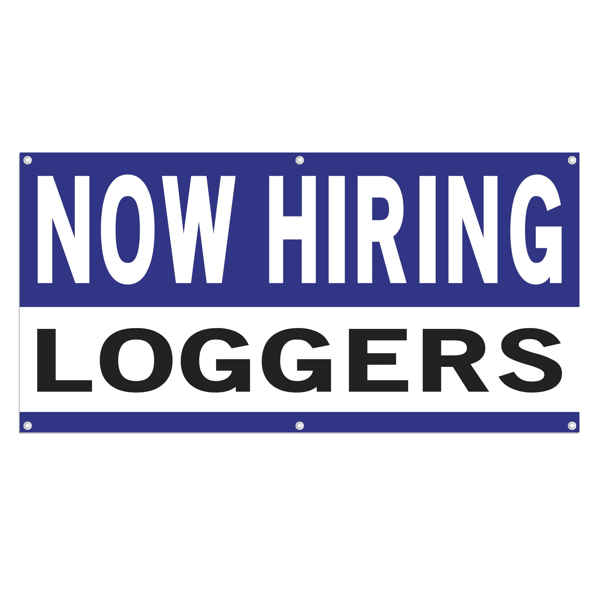 Now Hiring Loggers 13 oz Heavy Duty Vinyl Banner Logger Jobs Available ...