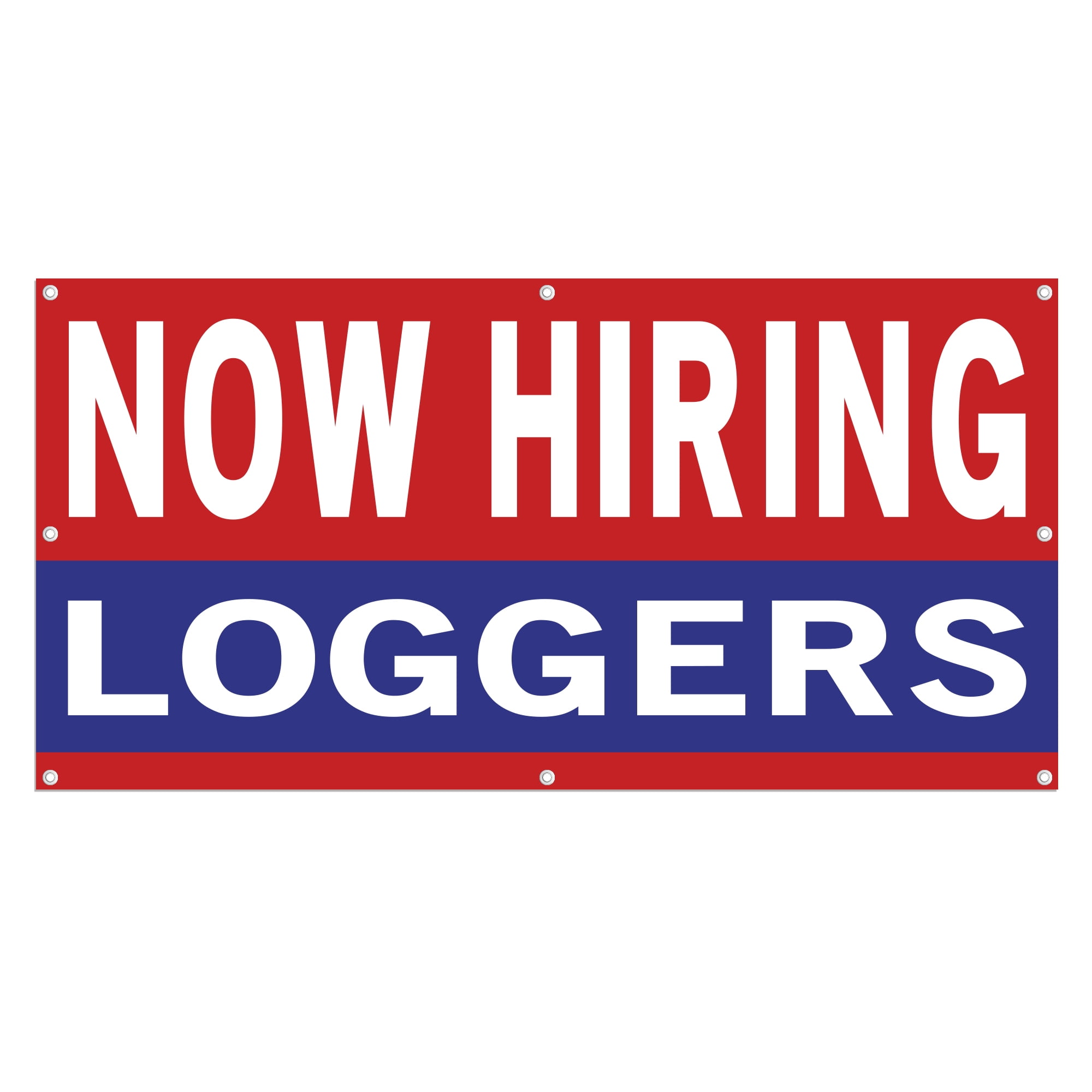 Now Hiring Loggers 13 oz Heavy Duty Vinyl Banner Logger Jobs Available ...