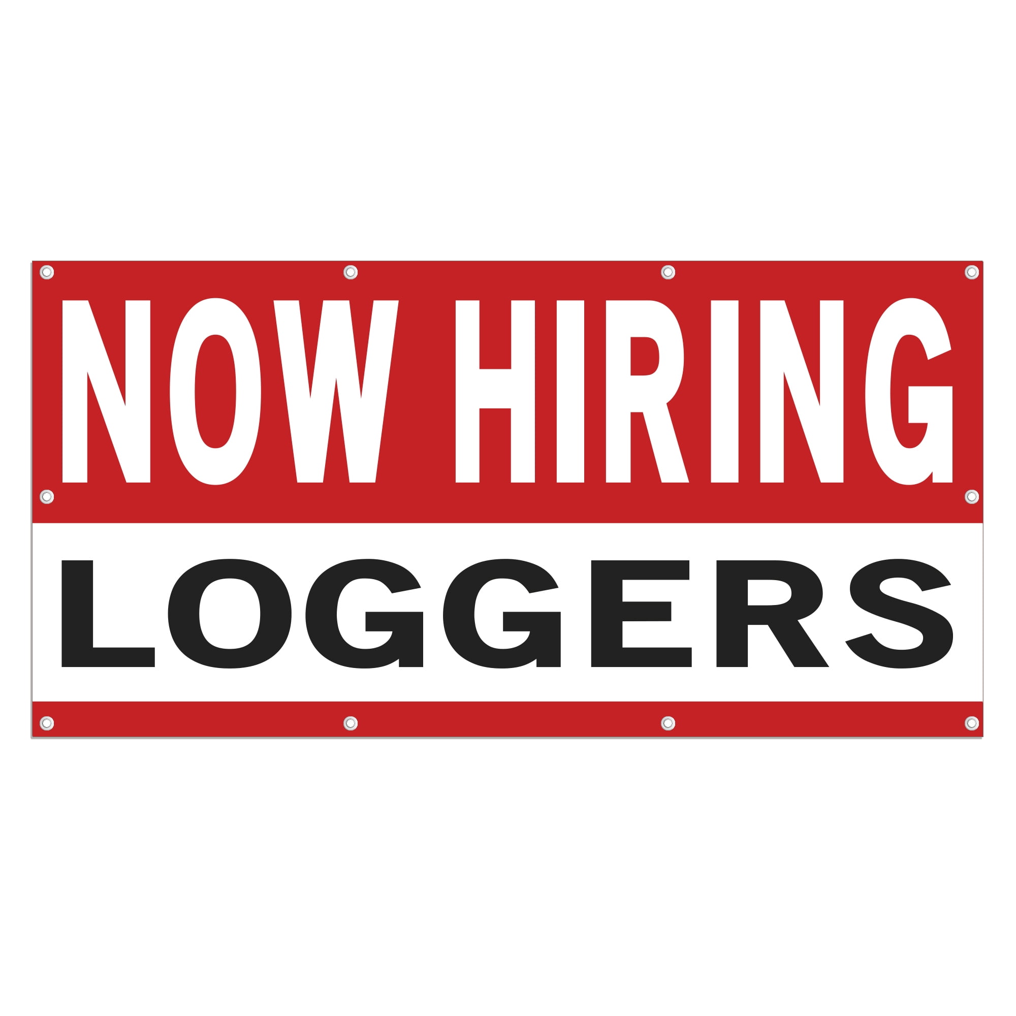 Now Hiring Loggers 13 oz Heavy Duty Vinyl Banner Logger Jobs Available ...