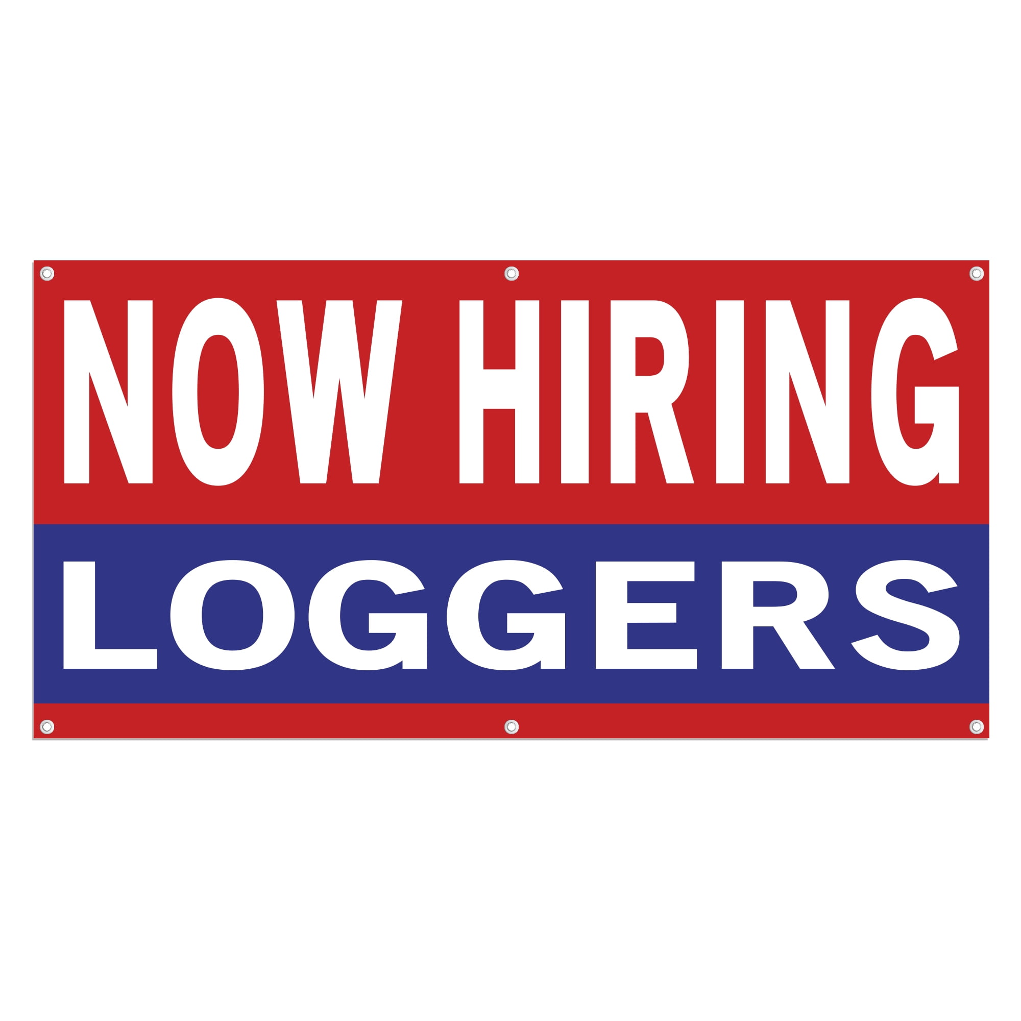 Now Hiring Loggers 13 oz Heavy Duty Vinyl Banner Logger Jobs Available ...