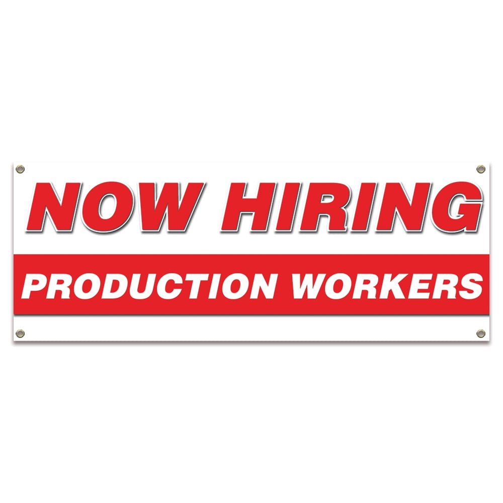 Now Hiring Production Workers| 48" X 120" Banner | Apply Inside ...