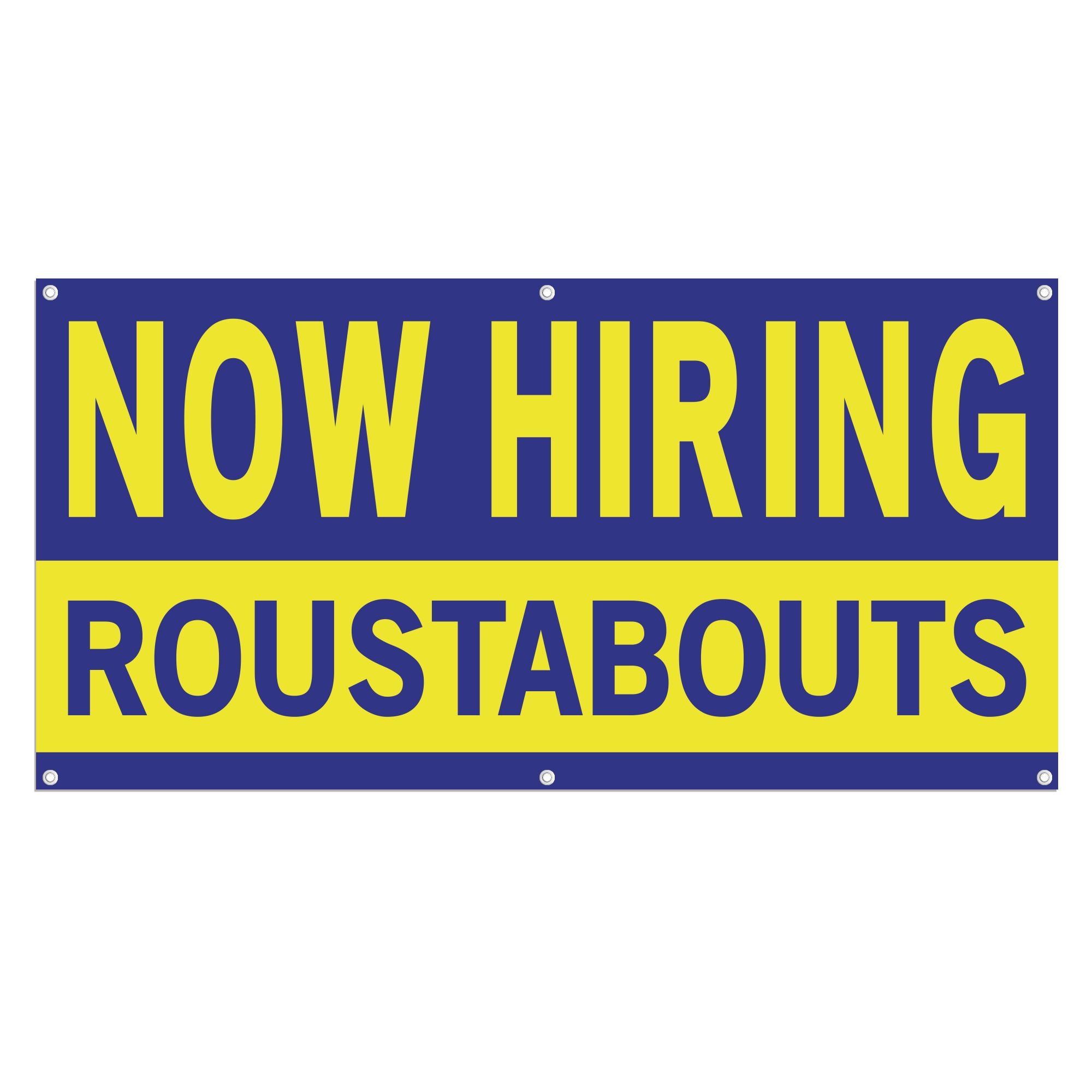 Now Hiring Roustabouts 13 oz Heavy Duty Vinyl Banner General Laborer ...