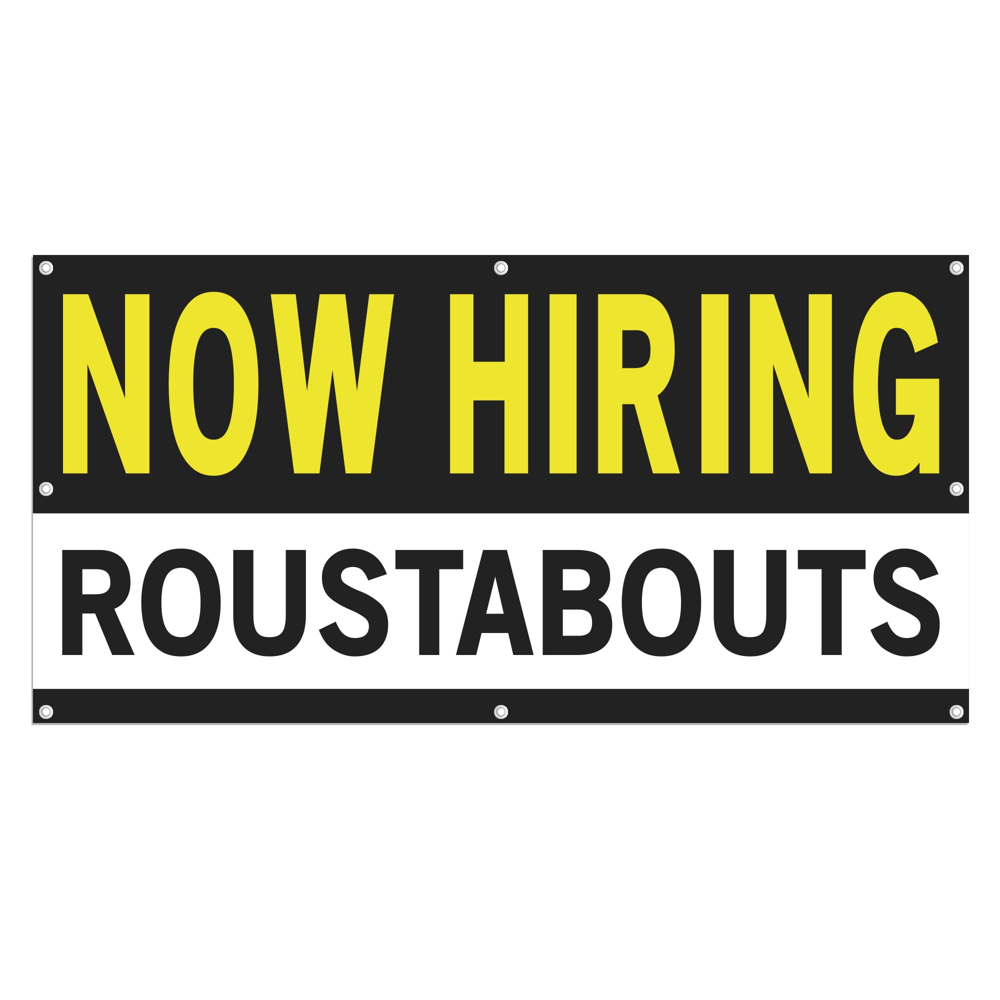 Now Hiring Roustabouts 13 oz Heavy Duty Vinyl Banner General Laborer ...