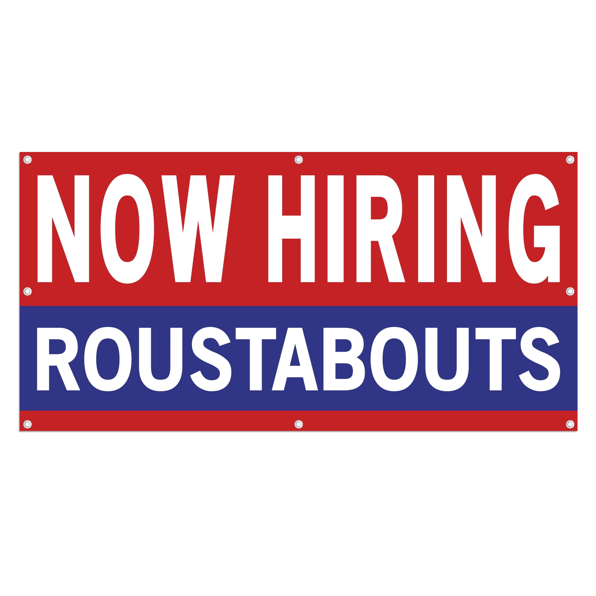 Now Hiring Roustabouts 13 oz Heavy Duty Vinyl Banner General Laborer ...