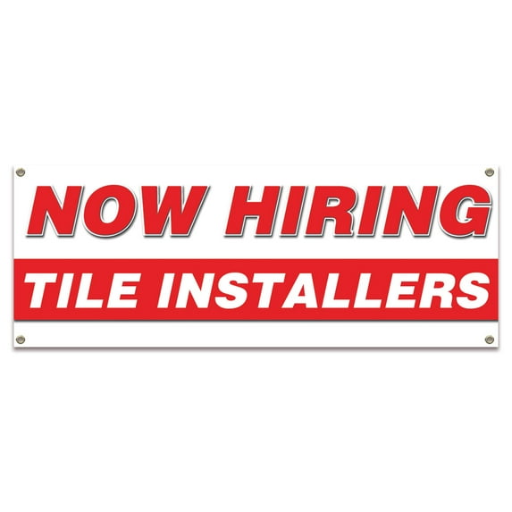 Now Hiring Tile Installers| 18" X 48" Banner | Apply Inside Employment ...