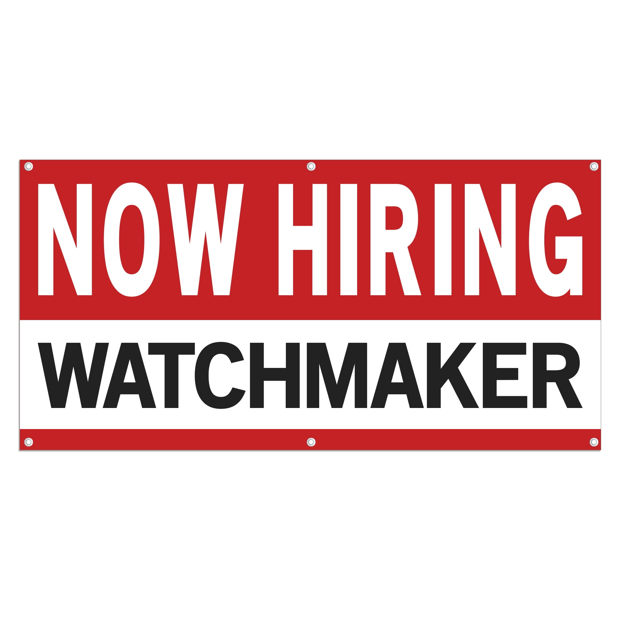 Now Hiring Watchmaker 13 oz Heavy Duty Vinyl Banner Watchmaker Jobs ...