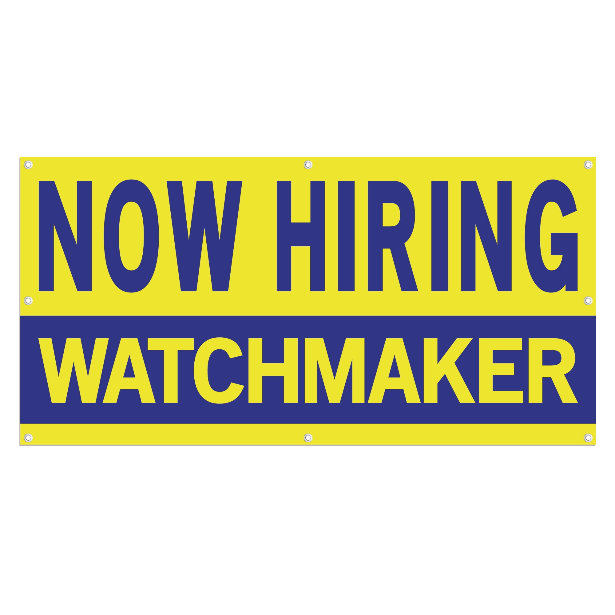 Now Hiring Watchmaker 13 oz Heavy Duty Vinyl Banner Watchmaker Jobs ...