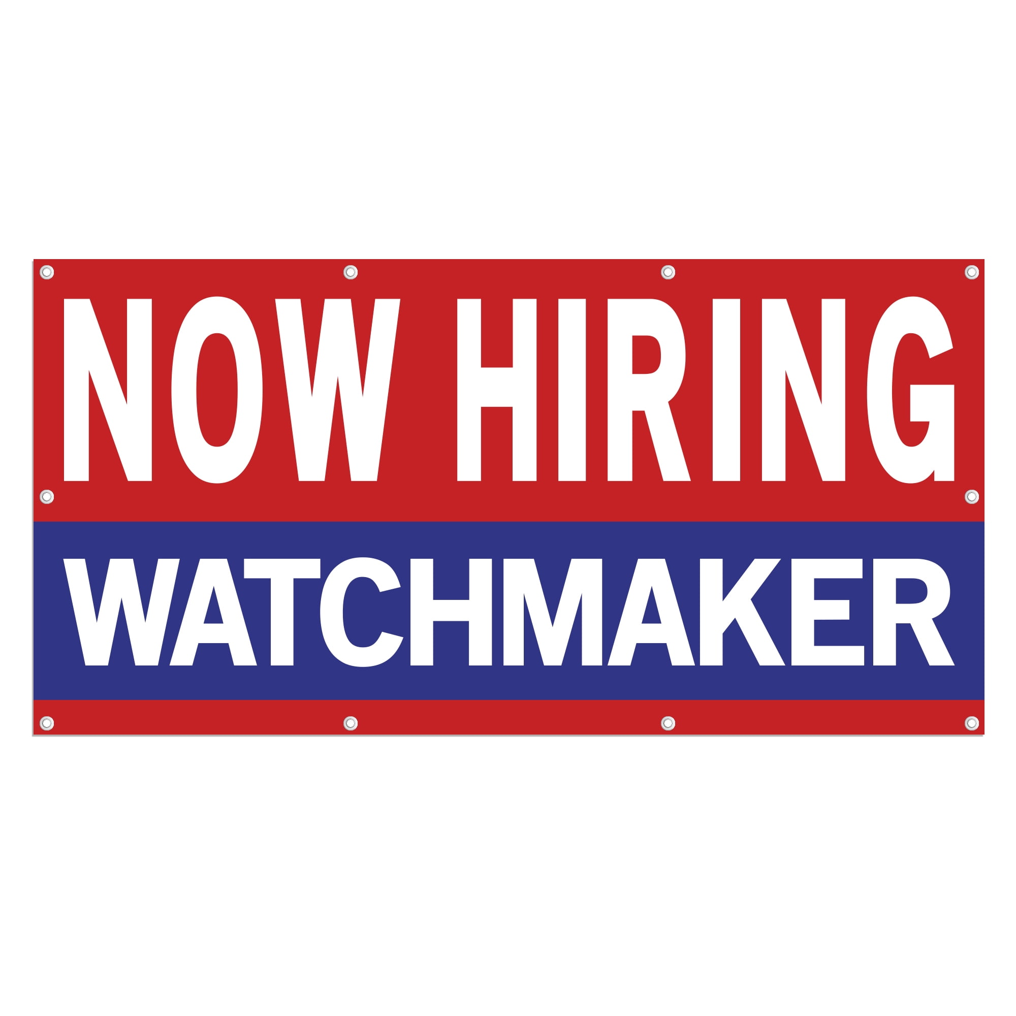 Now Hiring Watchmaker 13 oz Heavy Duty Vinyl Banner Watchmaker Jobs ...