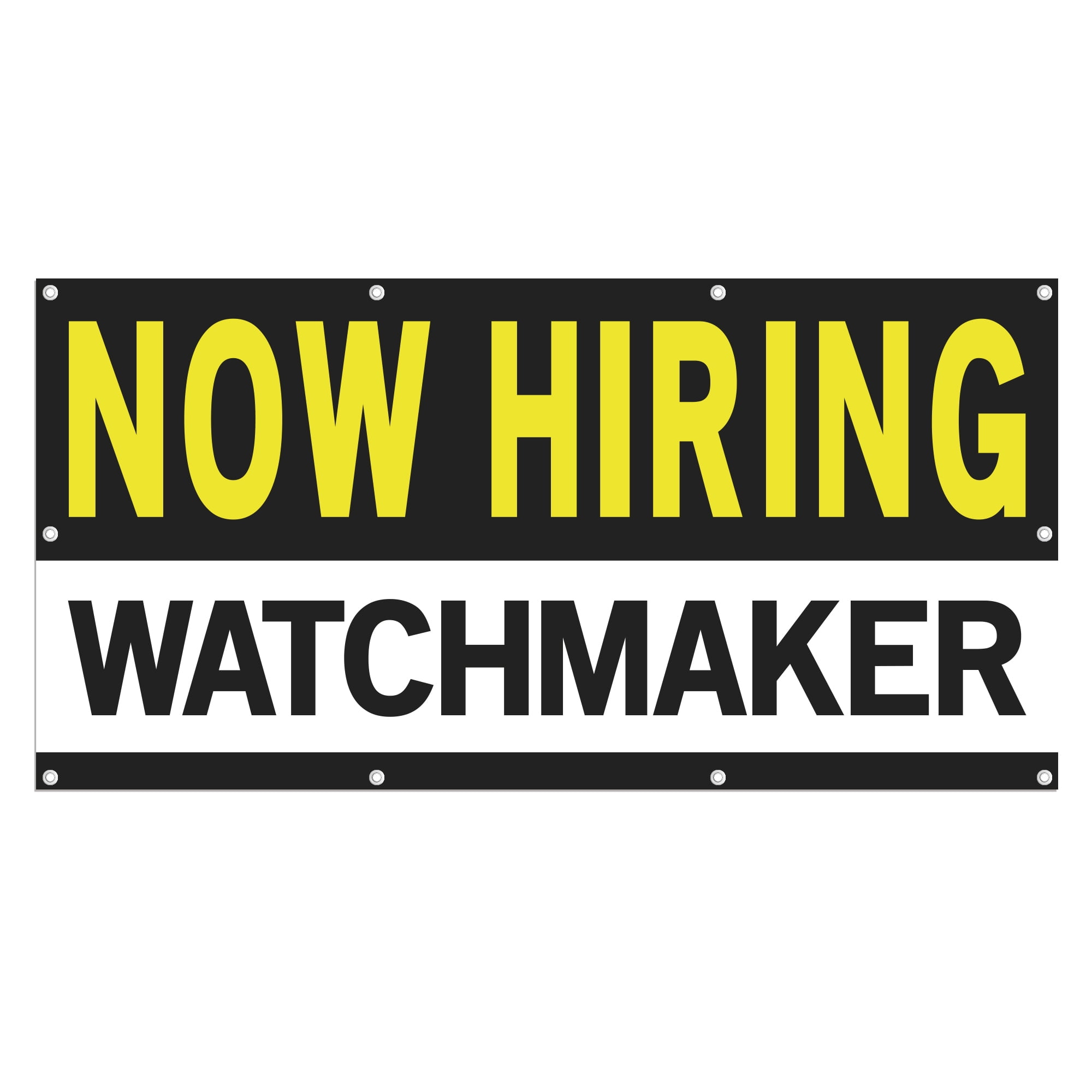 Now Hiring Watchmaker 13 oz Heavy Duty Vinyl Banner Watchmaker Jobs ...