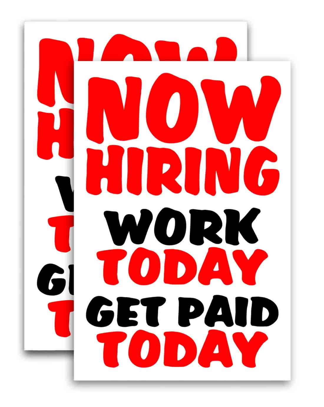 Now Hiring Work Today Get Paid Today (24" X 36") Vinyl Decal Only (Pack ...