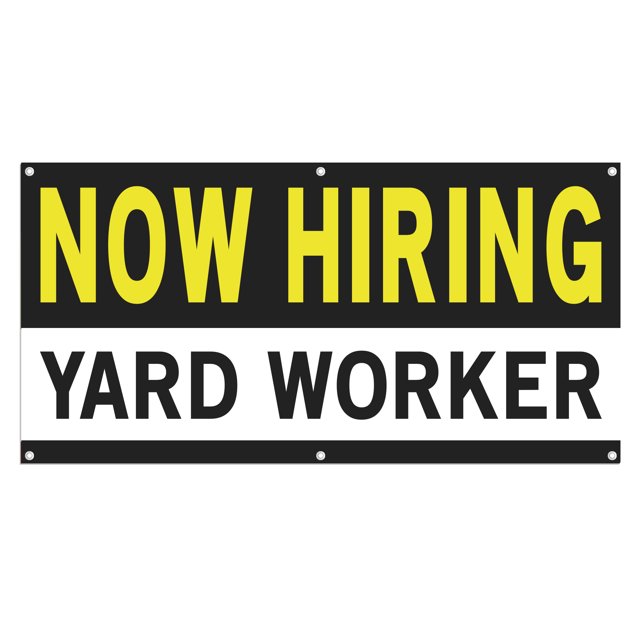 Now Hiring Yard Worker 13 oz Heavy Duty Vinyl Banner Yard Worker Jobs ...