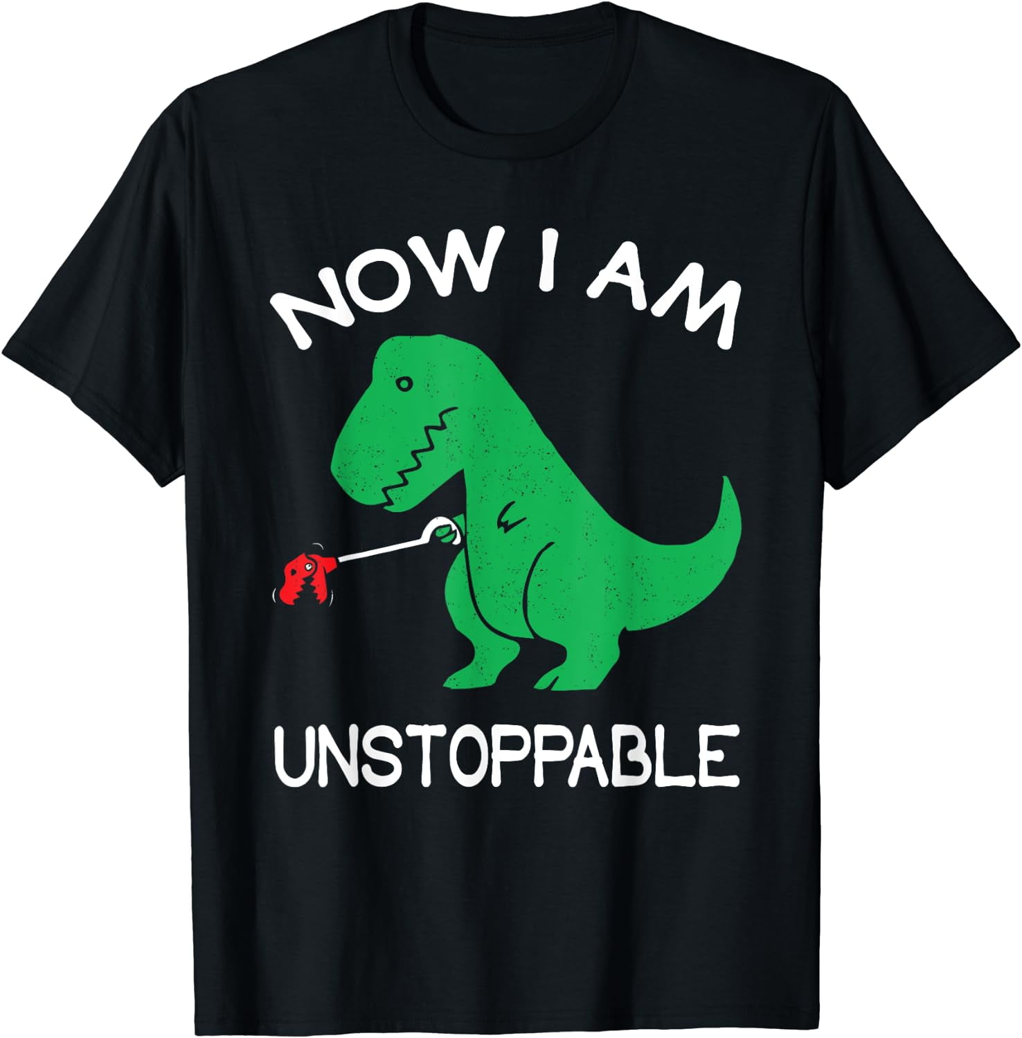 Now I Am Unstoppable Funny T-Rex T-Shirt Black - Walmart.com