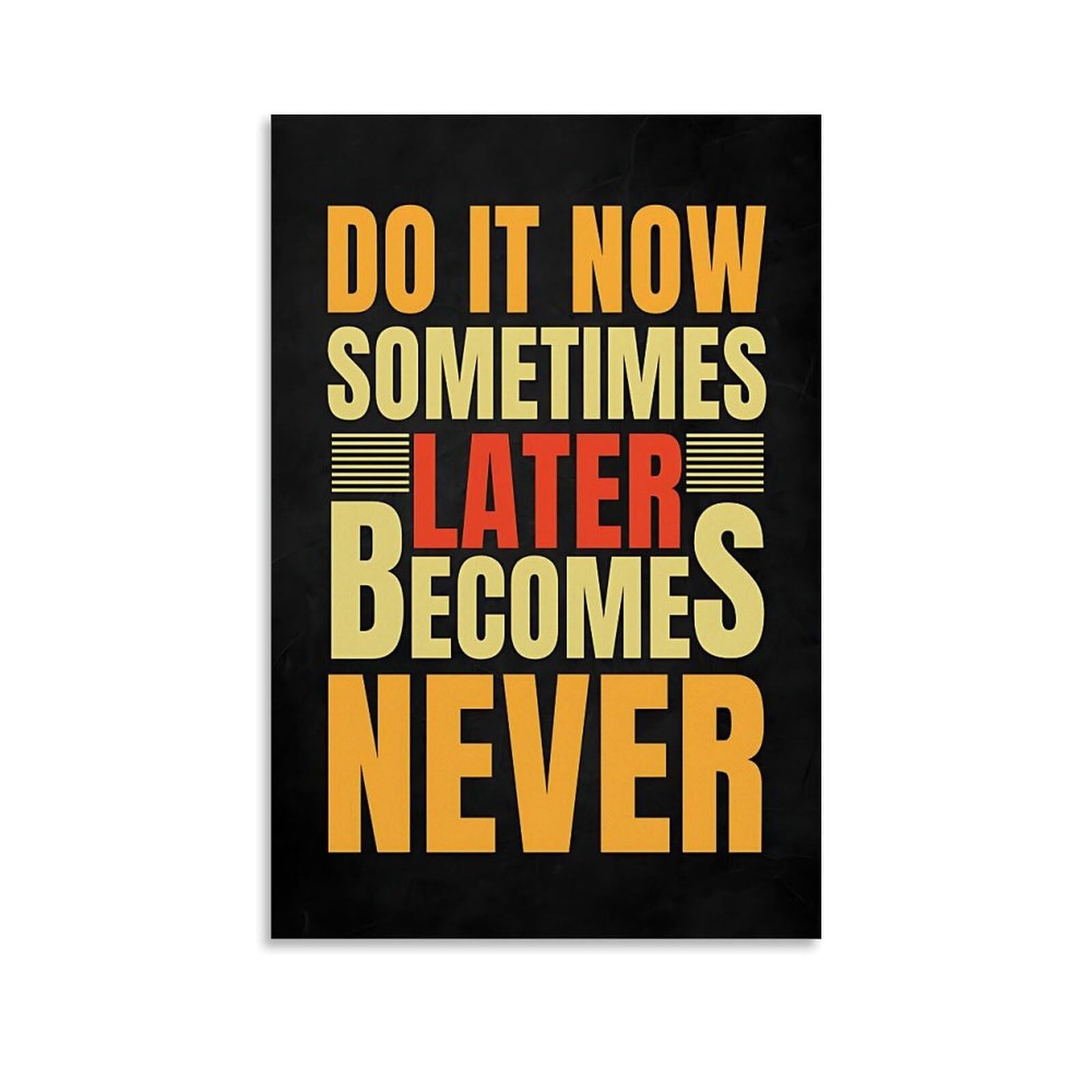 Do It Now Sometimes Later Print Bedroom Canvas Posters Office College ...
