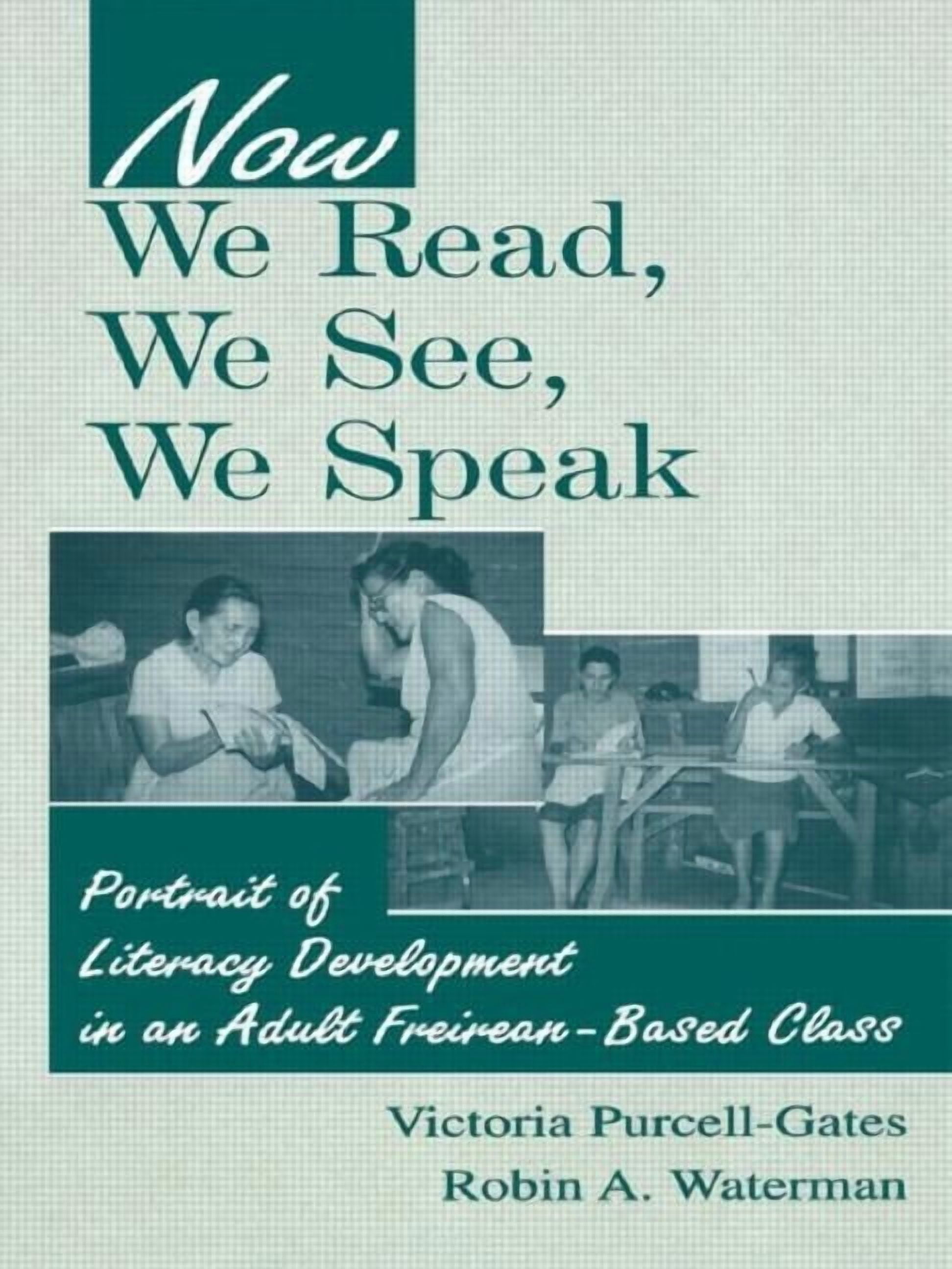 Now We Read, We See, We Speak: Portrait of Literacy Development in an ...