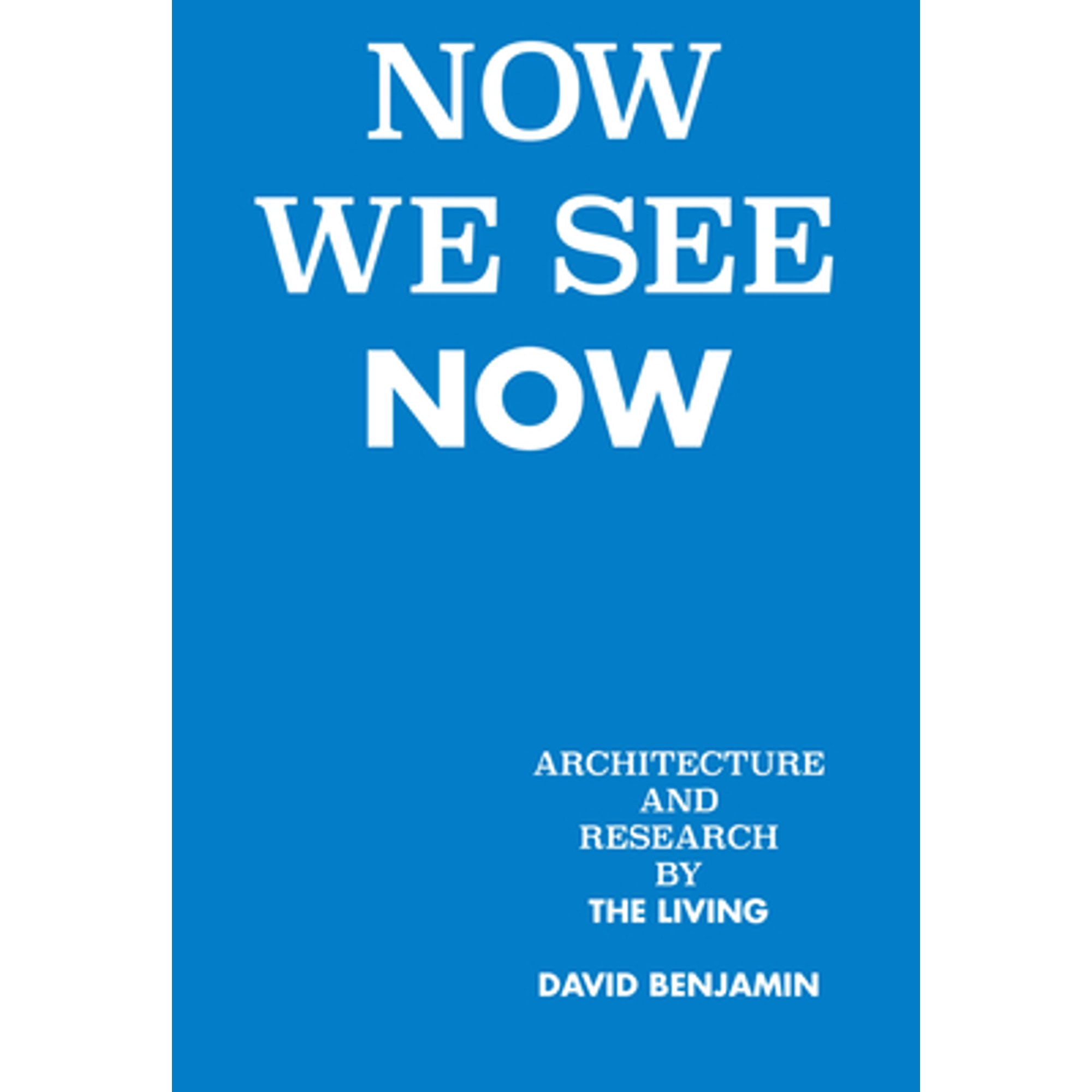 Pre-Owned Now We See Now: Architecture and Research by The Living ...