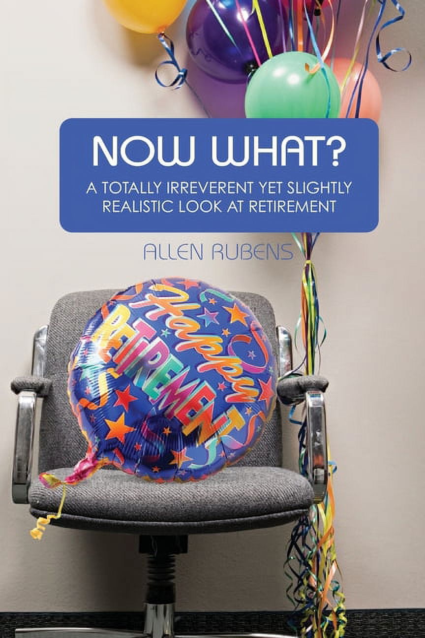 Now What?: A Totally Irreverent Yet Slightly Realistic Look At ...