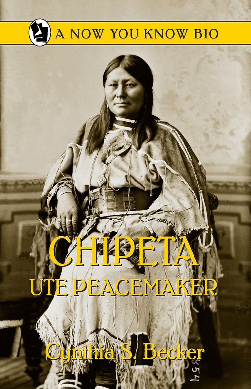 Now You Know: Chipeta: Ute Peacemaker (Paperback) - Walmart.com