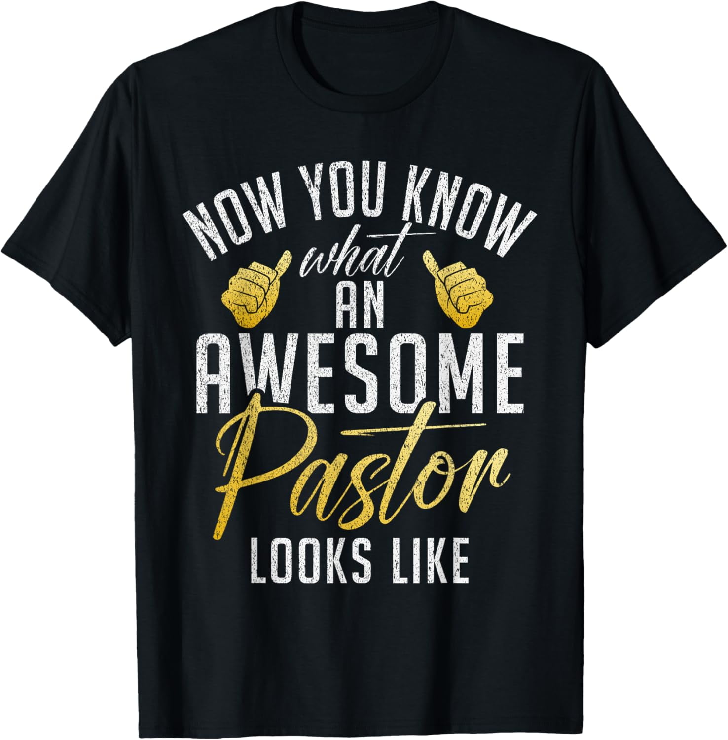 Now you know what an awesome Pastor looks like Pastor T-Shirt - Walmart.com