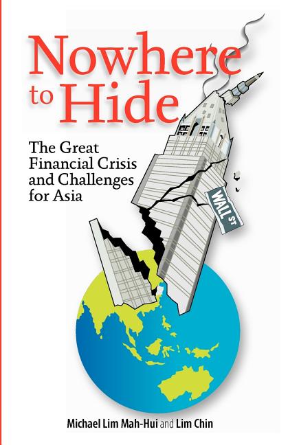 Nowhere to Hide: The Great Financial Crisis and Challenges for Asia ...