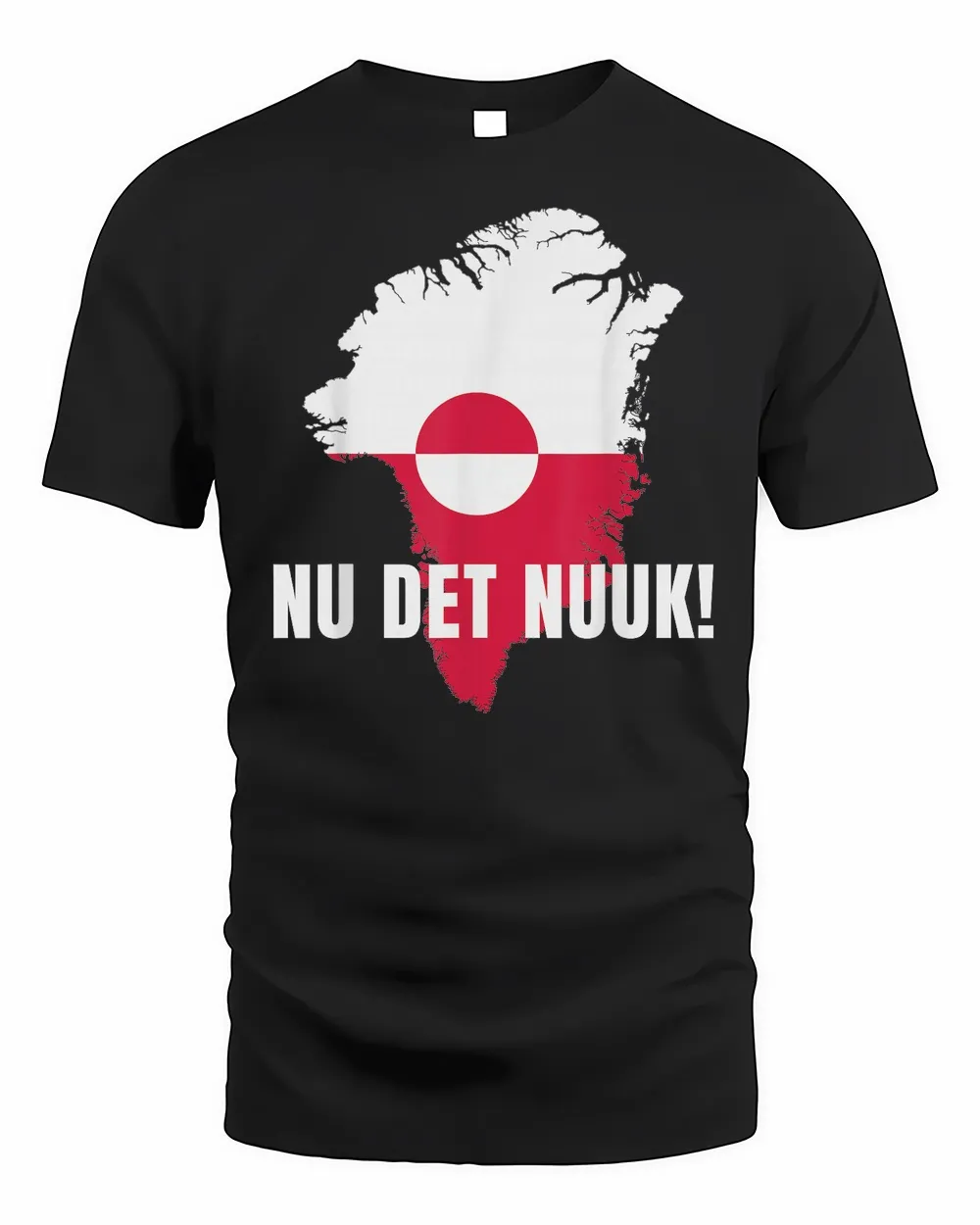 Nu det Nuuk! Now's Enough! Funny Saying Greenlandic Flag Shirt ...