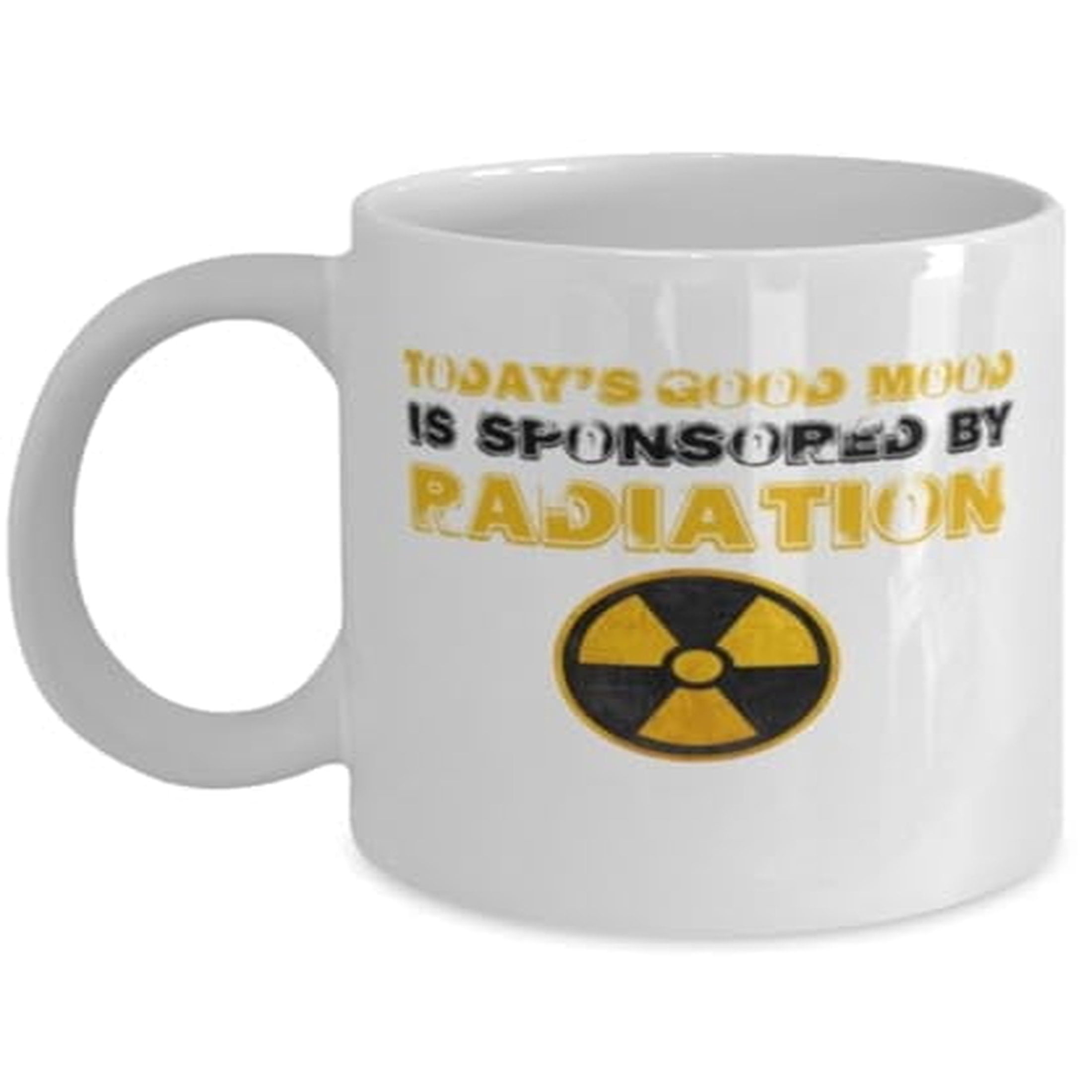 Nuclear 11 oz Coffee Mug - Good Mood Sponsored By Radiation Quote White ...